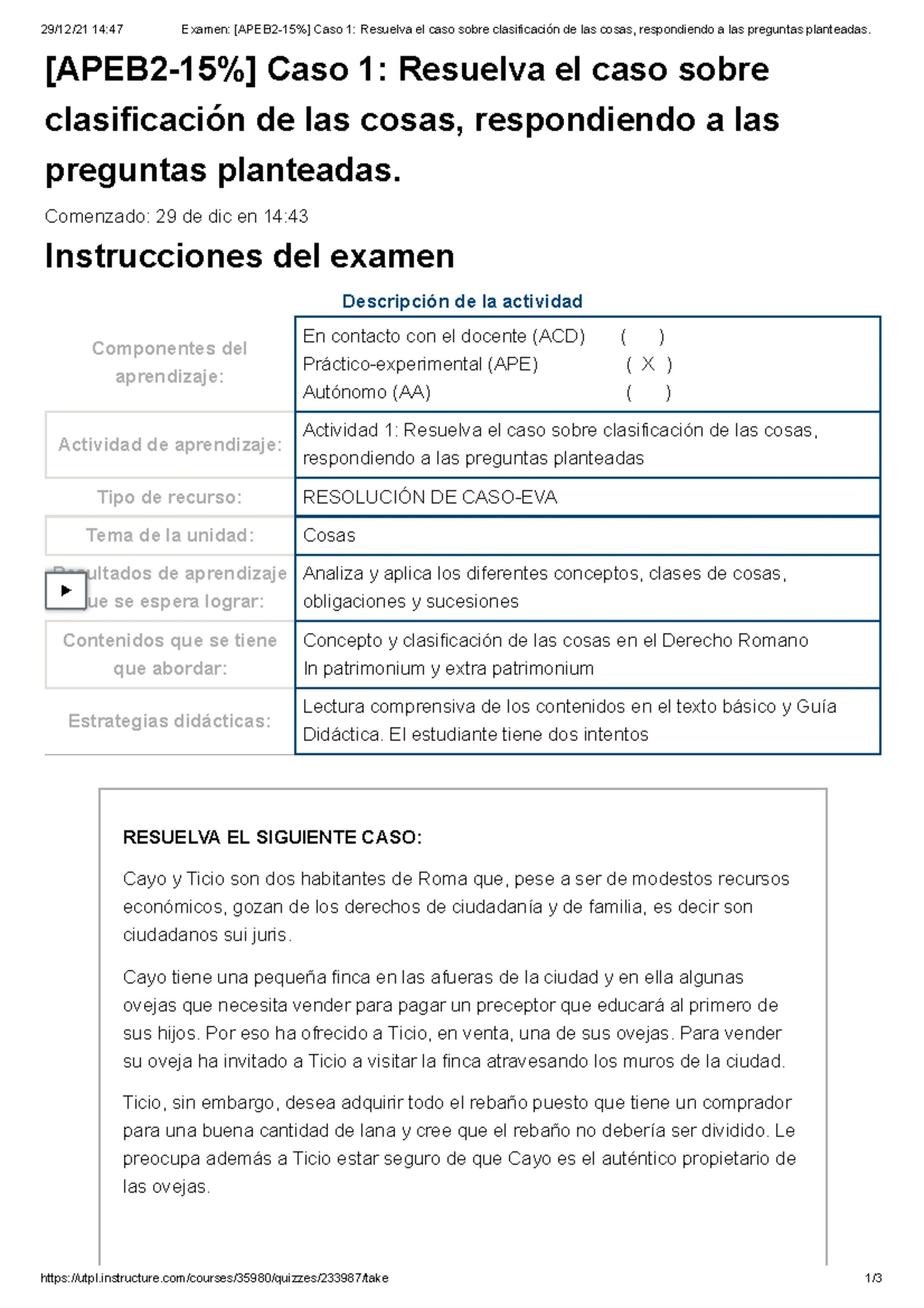 Examen [APEB 2-30%] Caso práctico Analice los requisitos y causales de terminación de los ...