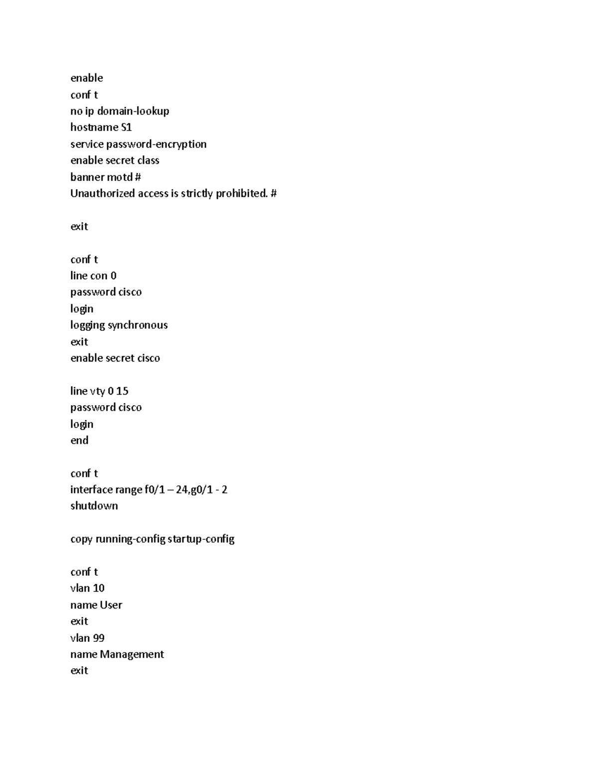 Switch configs - practice - enable conf t no ip domain-lookup hostname S service password ...