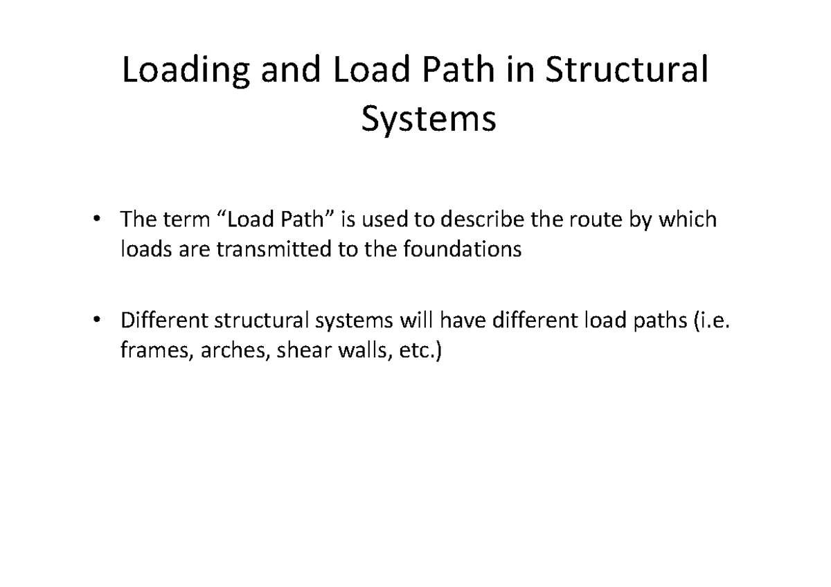 Lecture 2 - This is based on forces - The term “Load Path” is used to ...