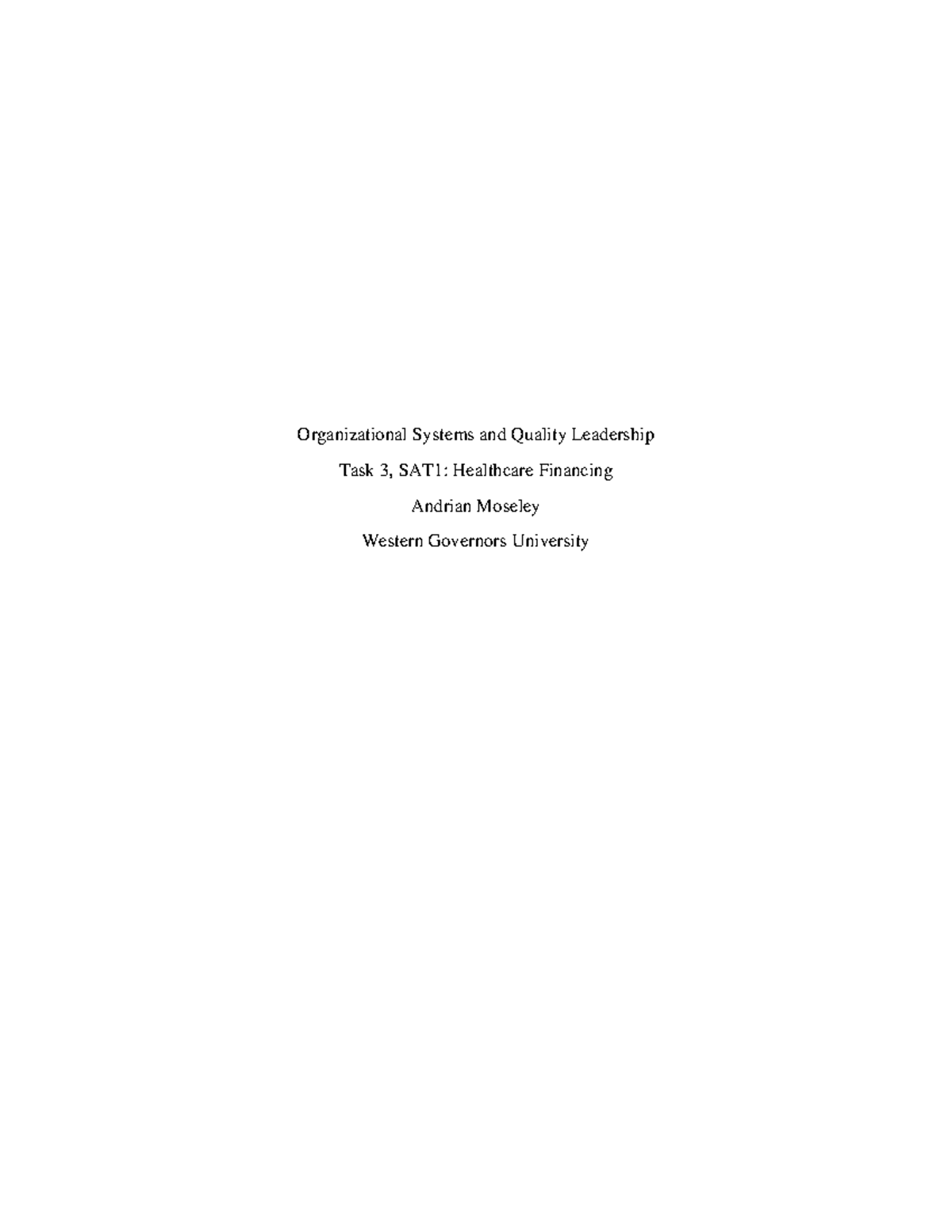 C489 Task 3 Healthcare Financing - Organizational Systems and Quality ... C489 Task 3 Healthcare Financing - Organizational Systems and Quality ...