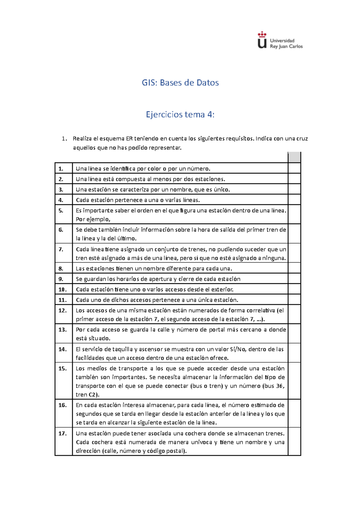 Correcion Ejercicios BBDD Tema 4 - GIS: Bases de Datos Ejercicios tema 4: 1. Realiza el esquema ...