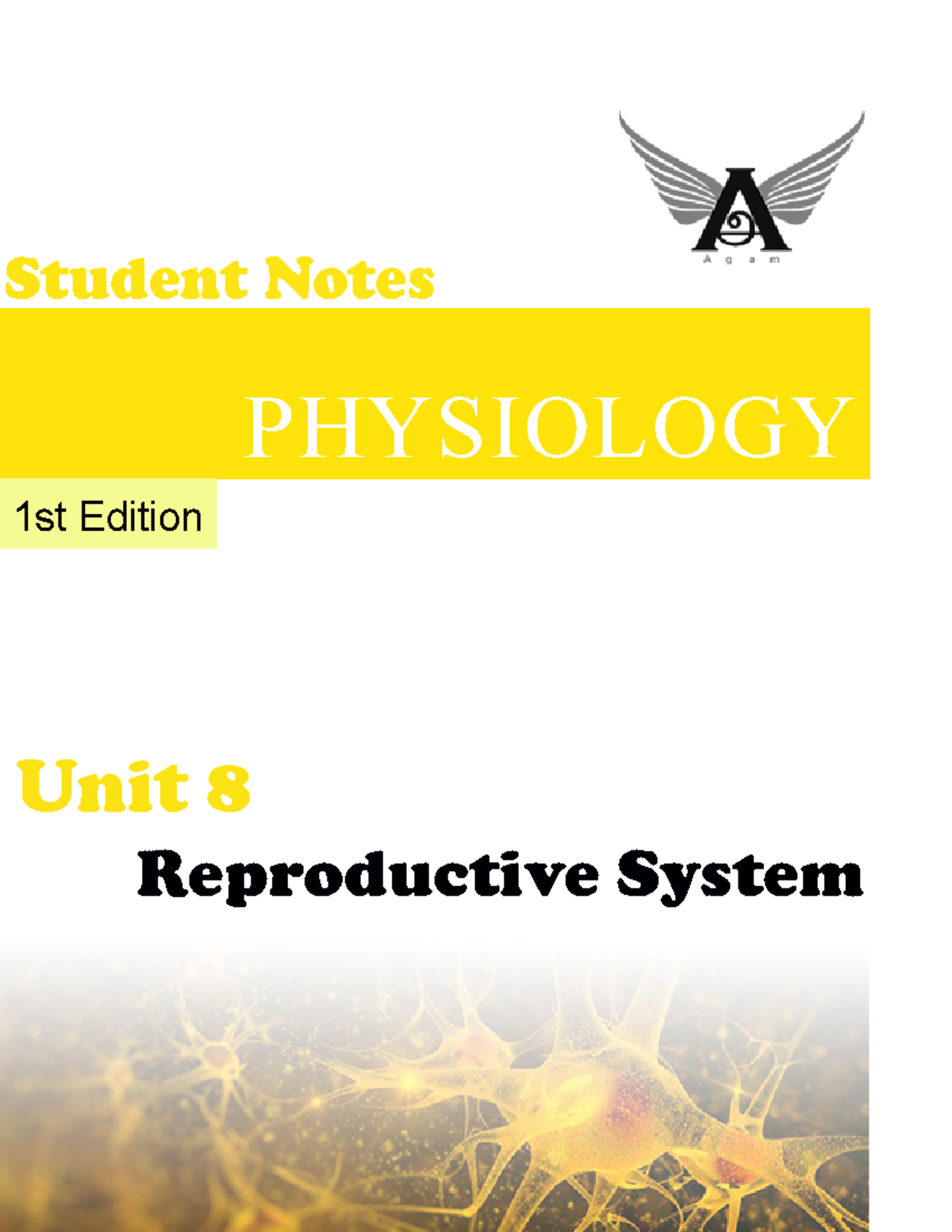 Reproductive Physiology Agam Notes - PHYSIOLOGY StudentNotes Unit 8 ...