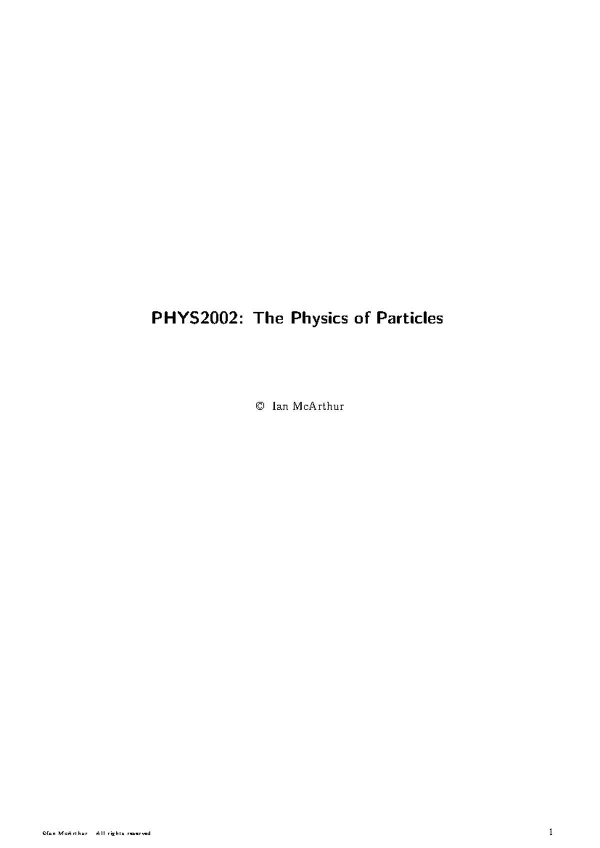 MPS PHYS2002 - PHYS2002: The Physics of Particles © Ian McArthur . Many Particle Systems ©Ian ...
