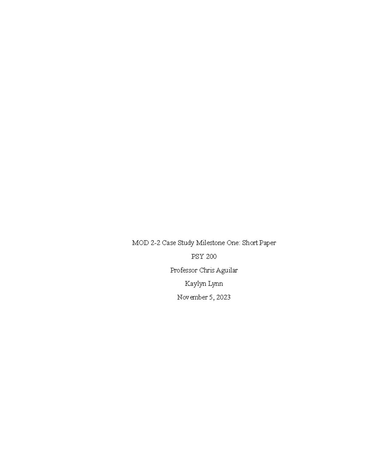 Mod 2-2 Psy 200 - MOD 2-2 - MOD 2-2 Case Study Milestone One: Short Paper PSY 200 Professor ...