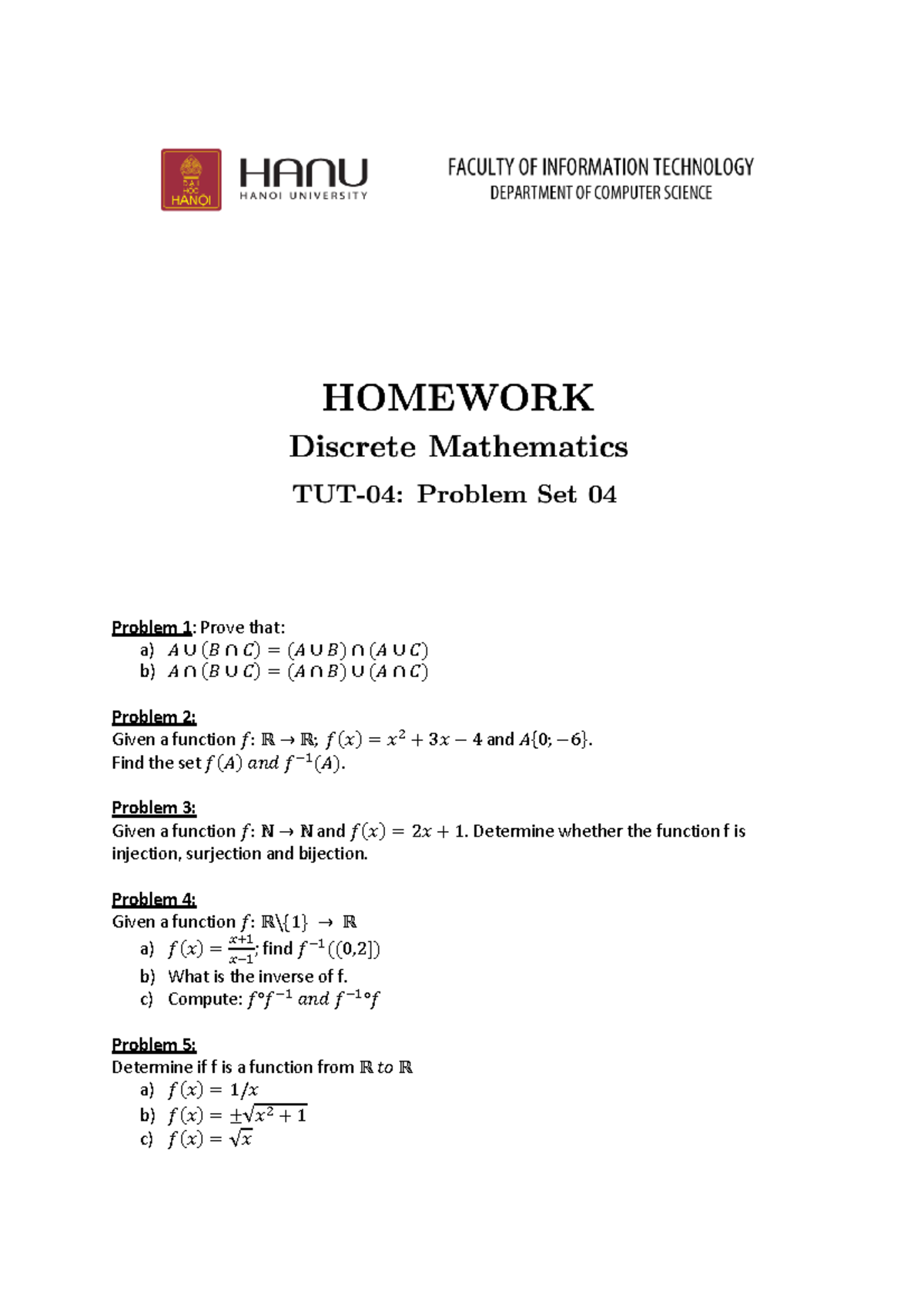 Set 4 DMA - TUTORIAL 4 - Problem 1: Prove that: a) 𝐴 ∪ ( 𝐵 ∩ 𝐶 ) = (𝐴 ∪ 𝐵) ∩ (𝐴 ∪ 𝐶) b) 𝐴 ∩ ( 𝐵 ...