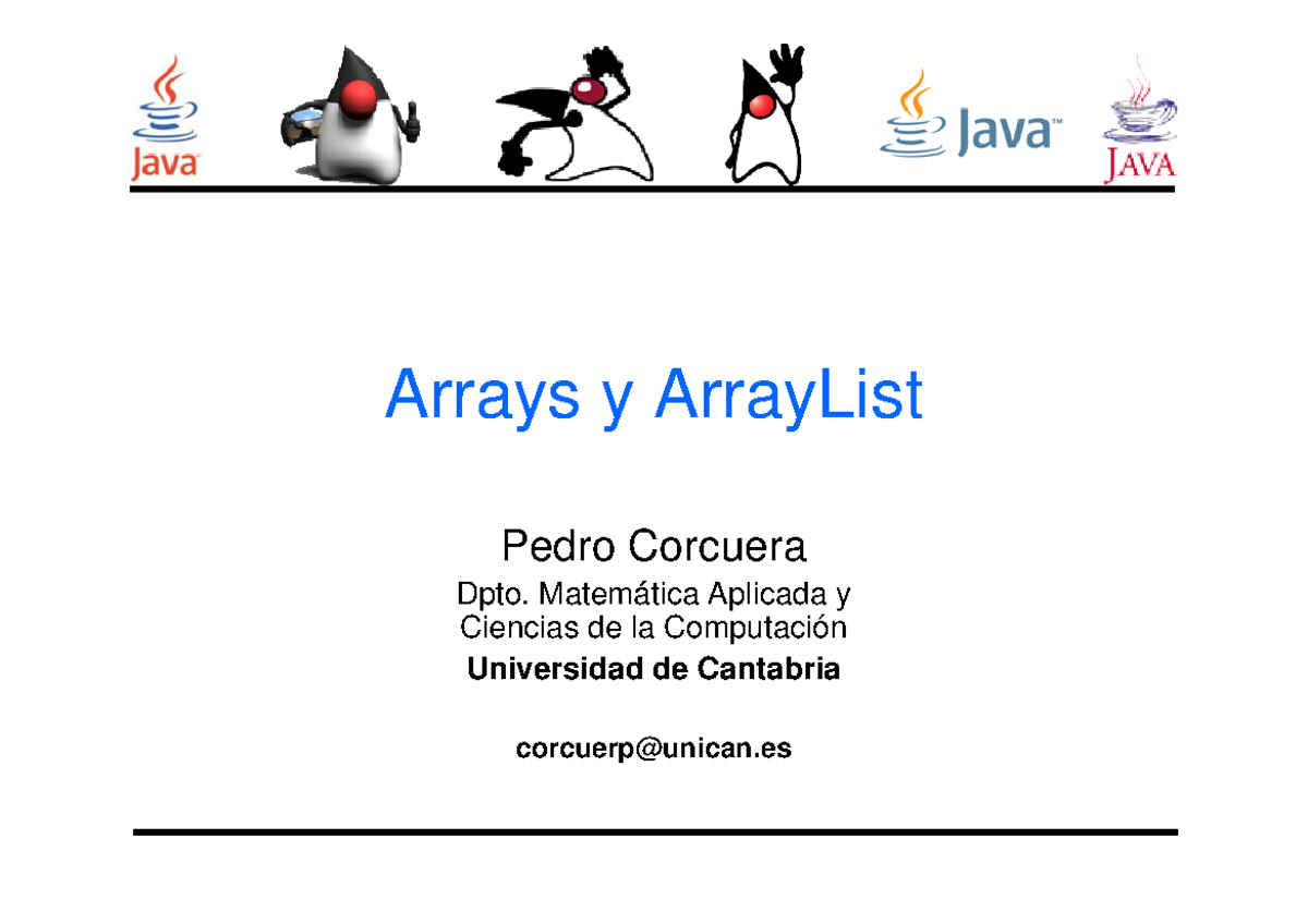 Arrays - Array - Arrays y ArrayList Pedro Corcuera Dpto. Matemática Aplicada y Ciencias de la ...