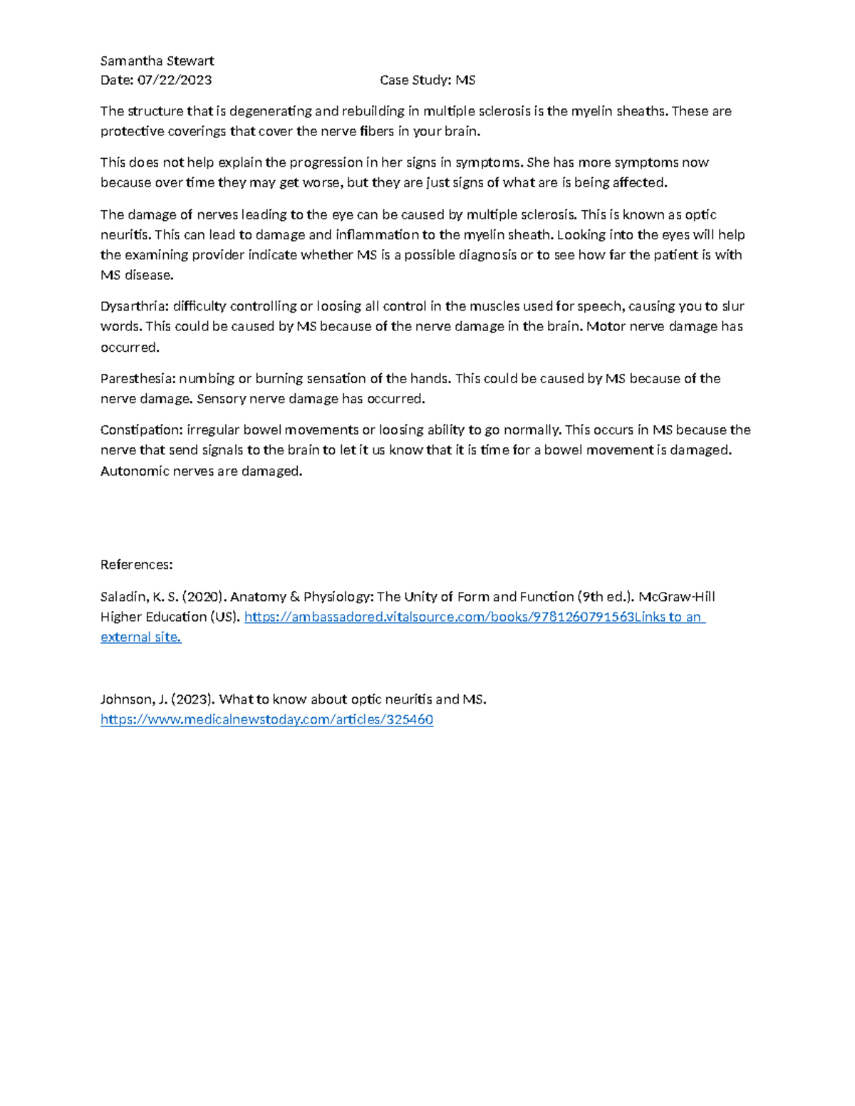Ms case study - Samantha Stewart Date: 07/22/2023 Case Study: MS The ...