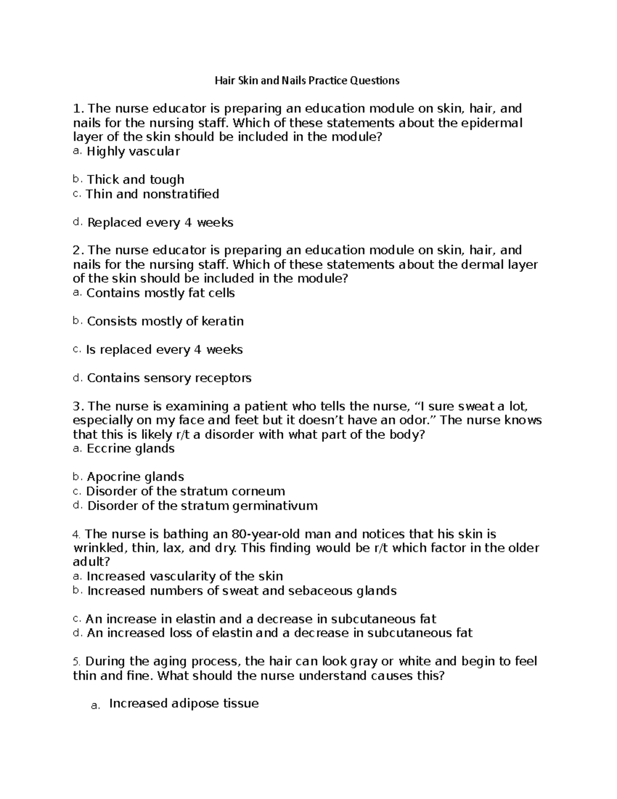 Hair Skin and Nails Practice Questionss - The nurse educator is ...