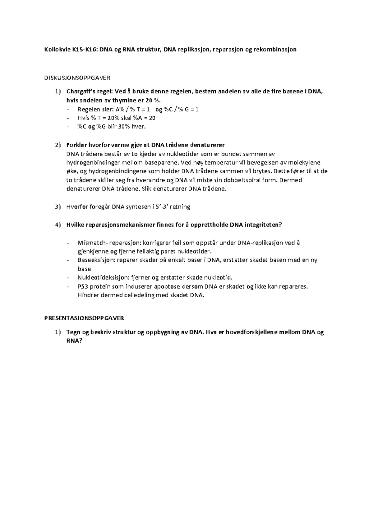 Kollokvie DNA RNA struktur DNA replikasjon reparasjon rekombinasjon ...