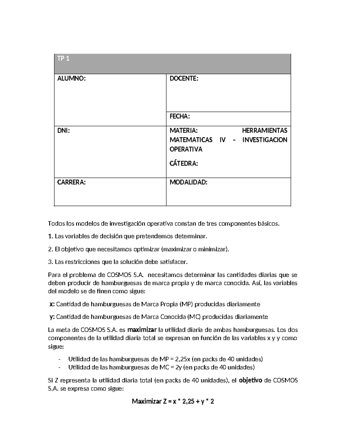 TP1 - Callegari Luca - TP 1 ALUMNO: DOCENTE: FECHA: DNI: MATERIA: HERRAMIENTAS MATEMATICAS IV ...