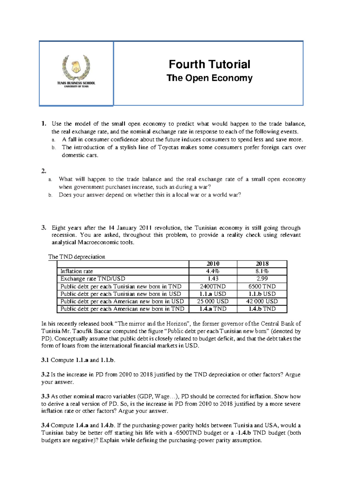Tutorial 4 - 1. Use the model of the small open economy to predict what ...