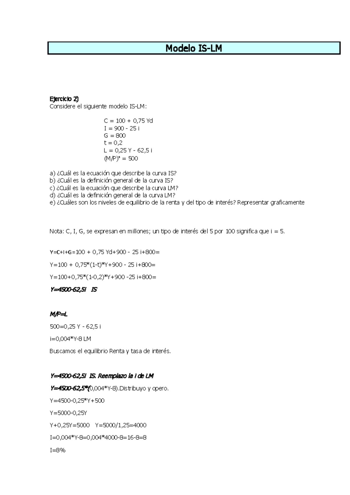 Modelo IS LM 29-10 - apuntes - Modelo IS-LM Ejercicio 2 ) Considere el ...