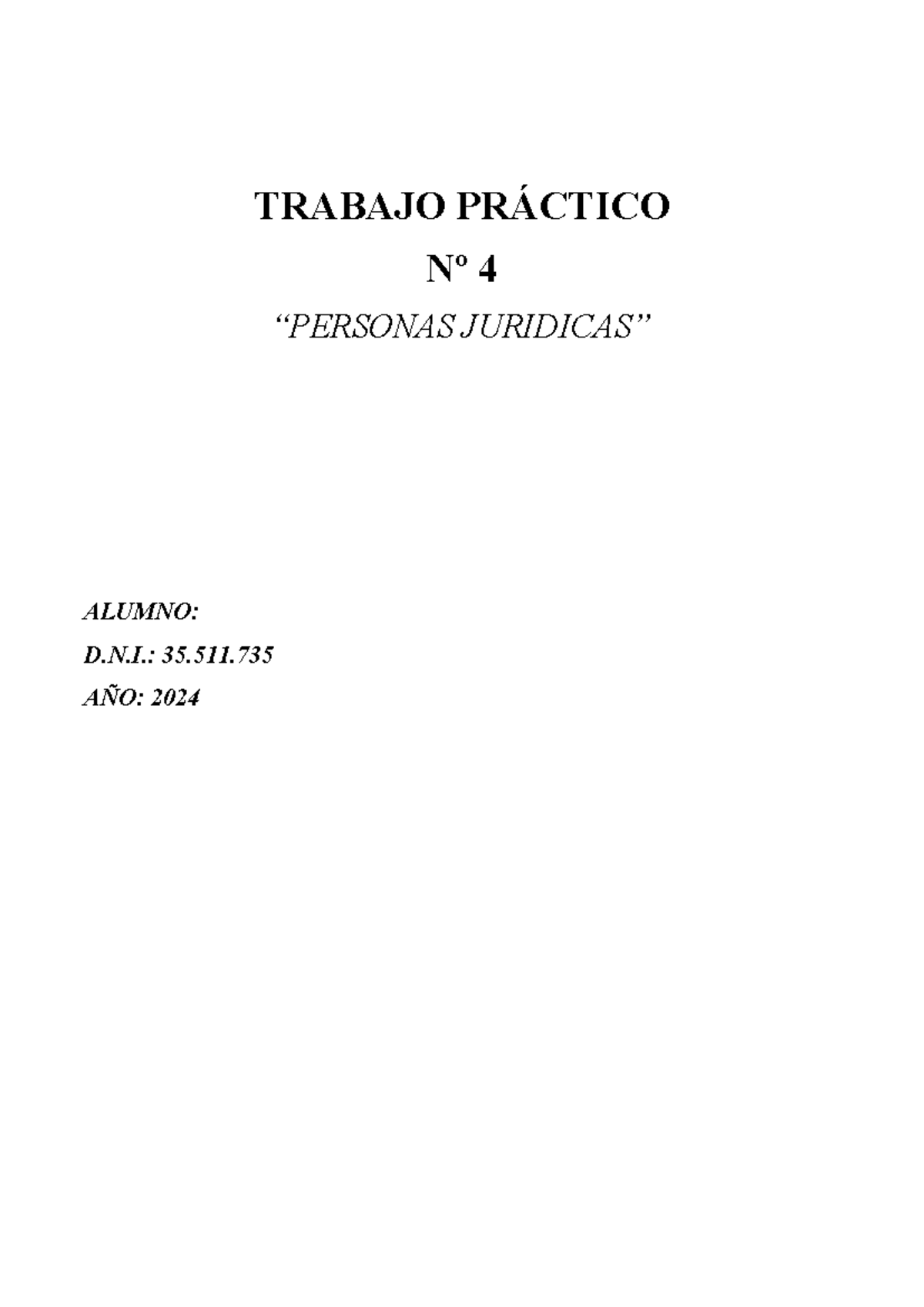 Trabajo Práctico 4. Personas Juridicas - TRABAJO PRÁCTICO Nº 4 “PERSONAS JURIDICAS” ALUMNO: D.N ...