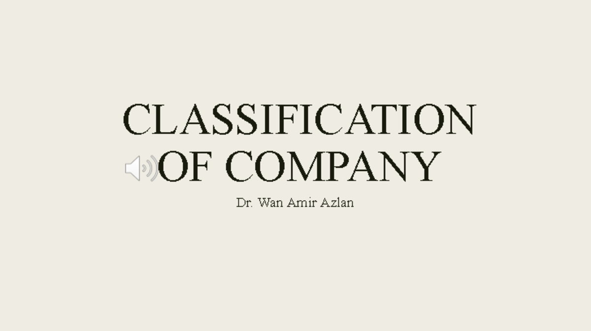 2) Classification of Company copy - CLASSIFICATION OF COMPANY Dr. Wan ...