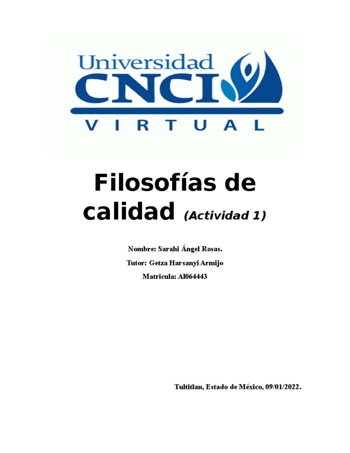 Filosofías de calidad act1 - Filosofías de calidad (Actividad 1) Nombre: Sarahi Ángel Rosas ...