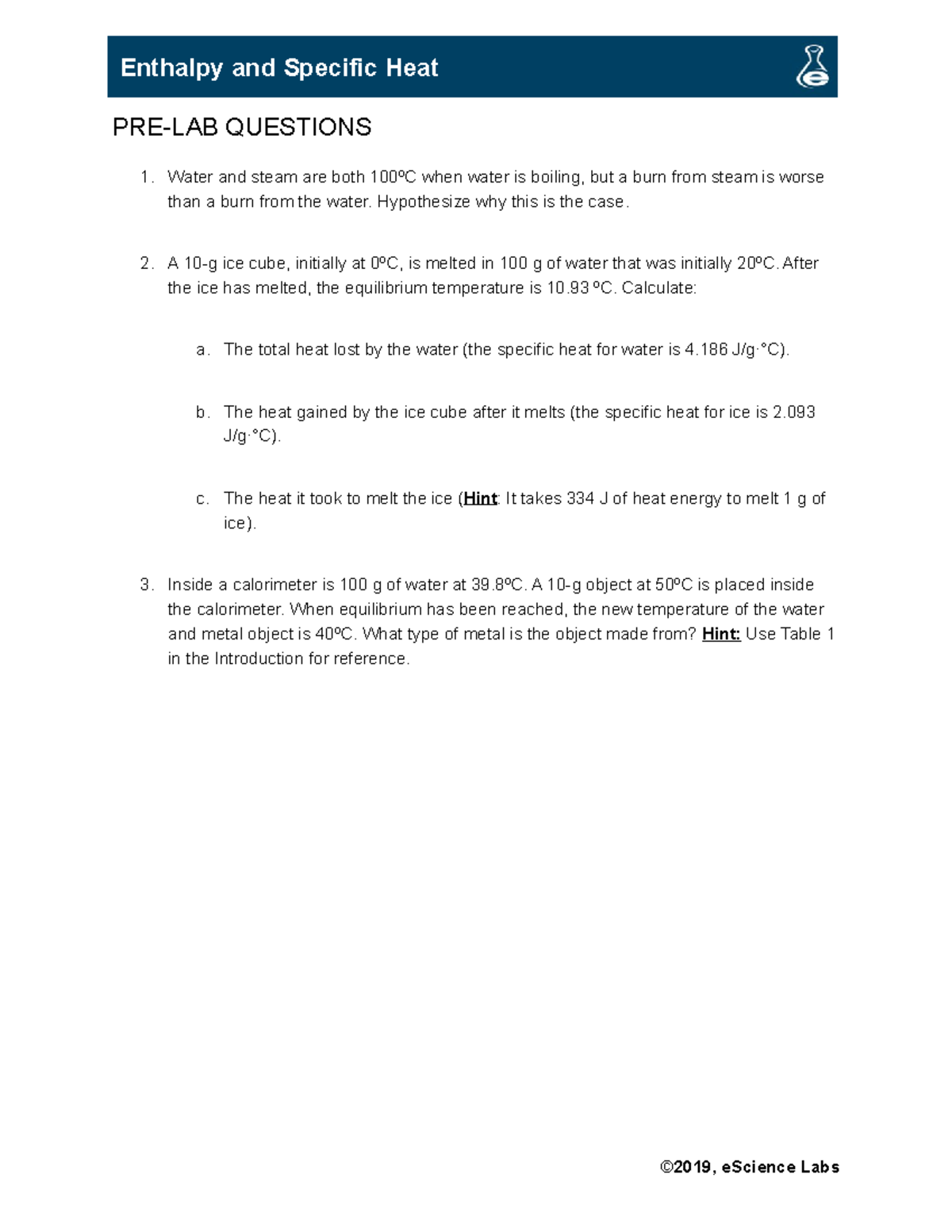 Enthalpy and Specific Heat Pre-Lab - PRE-LAB QUESTIONS Water and steam are both 100ºC when water ...