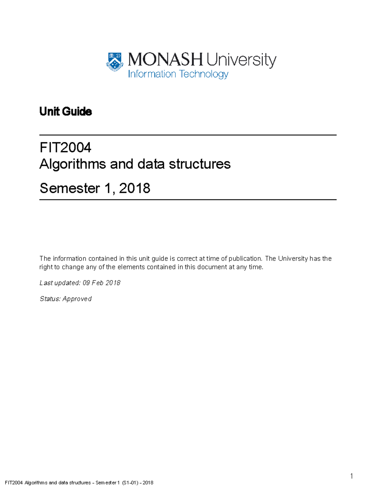 FIT2004 Semester 1(S1-01) 2018 Unit Guide - Unit Guide FIT2004 Algorithms and data structures ...