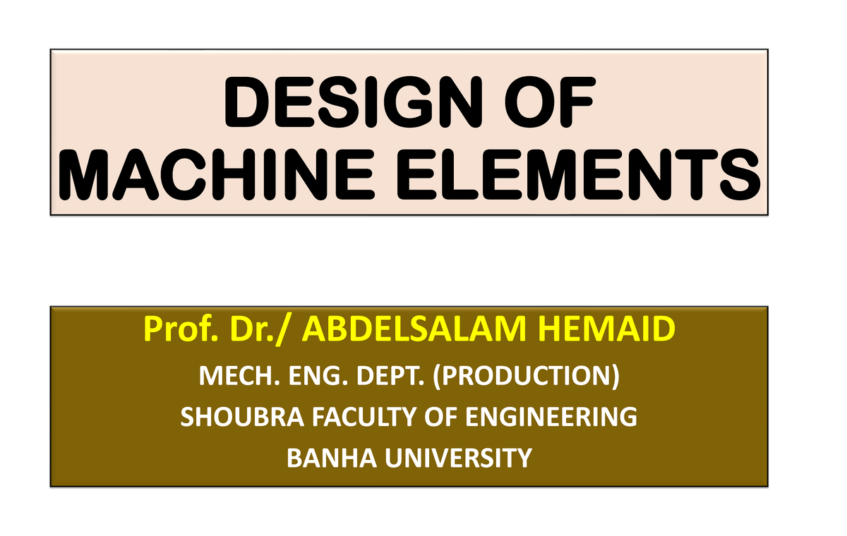 Lecture 02 materials and man. cons - DESIGN OF MACHINE ELEMENTS Prof ...