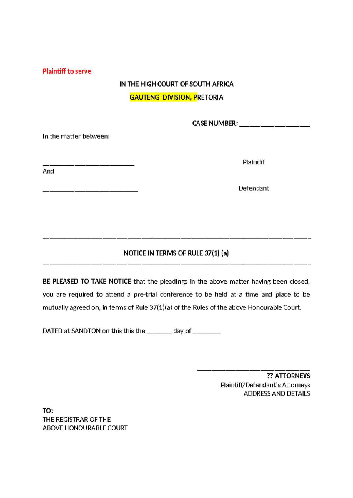 Notice ito Rule 37(1)(a) - Plaintiff to serve IN THE HIGH COURT OF ...