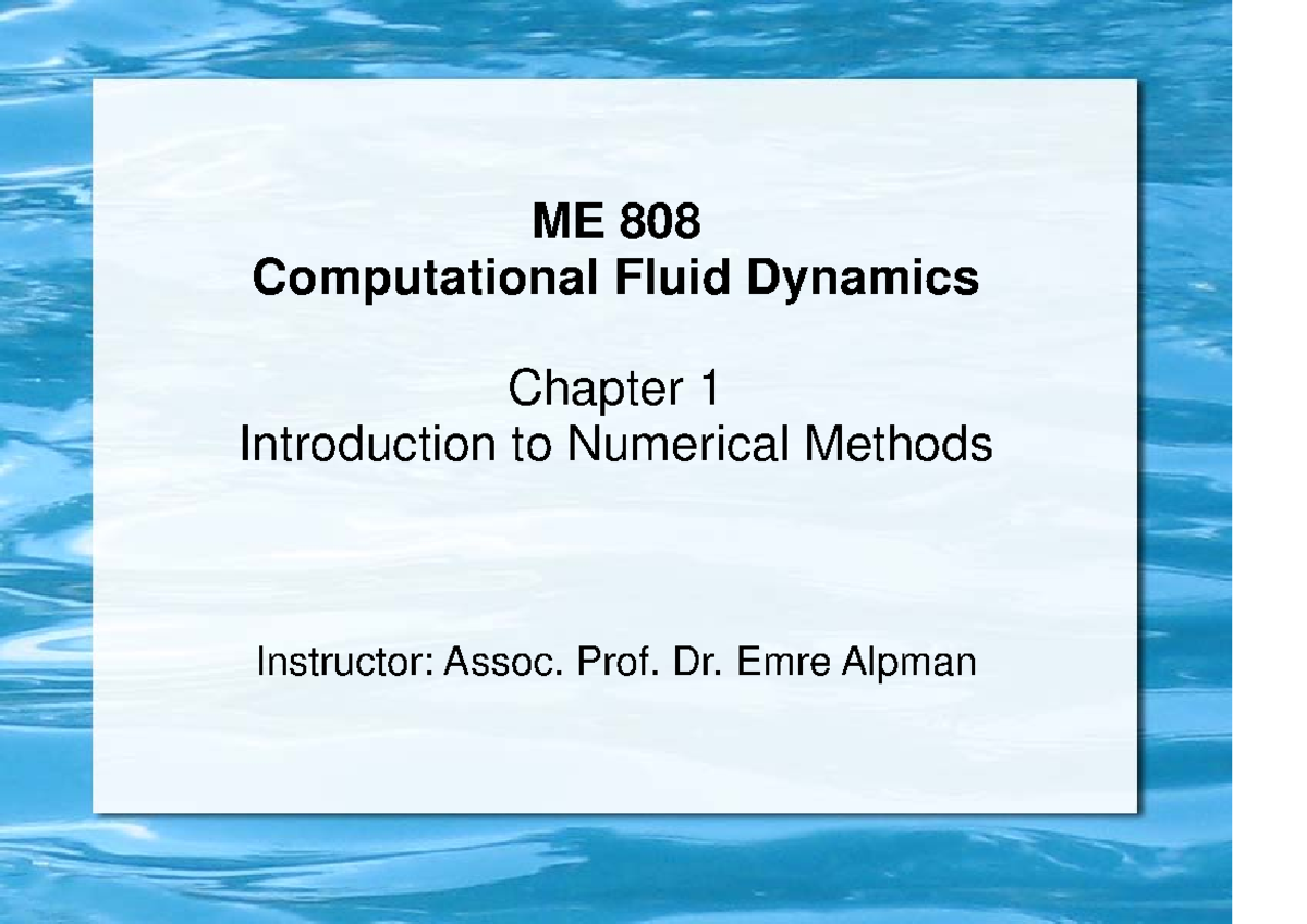 Chapter 1 - Introduction to Numerical Methods - ME 808 Computational Fluid Dynamics Chapter 1 ...