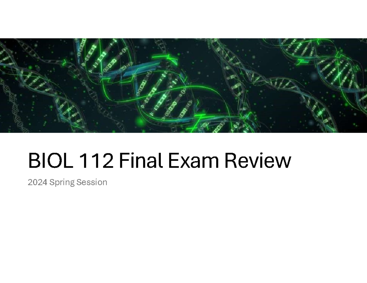 BIOL 112 Final Exam Post Slides - BIOL 112 Final Exam Review 2024 ...