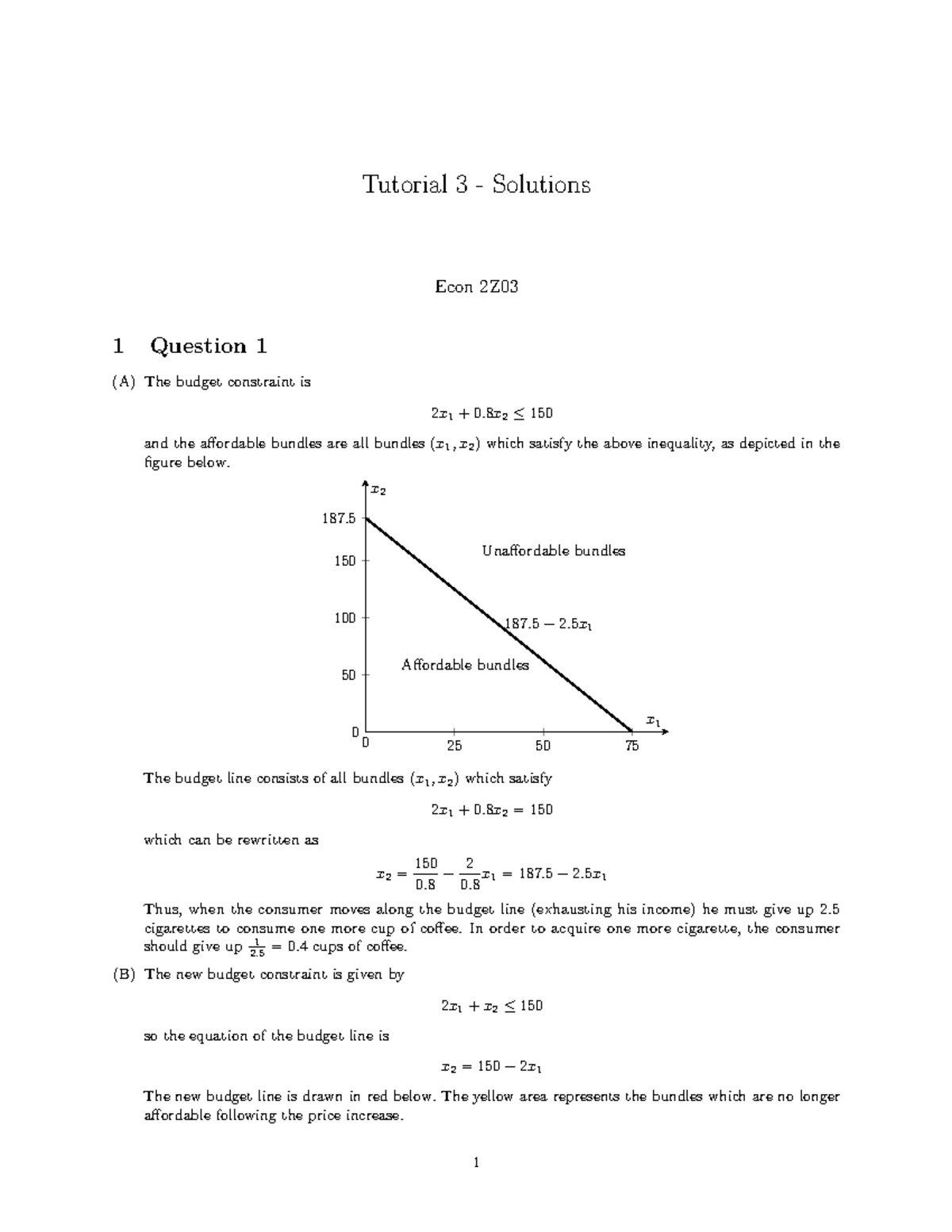 Tutorial-3 Answers - hhh - Tutorial 3 - Solutions Econ 2Z 1 Question 1 (A) The budget constraint ...