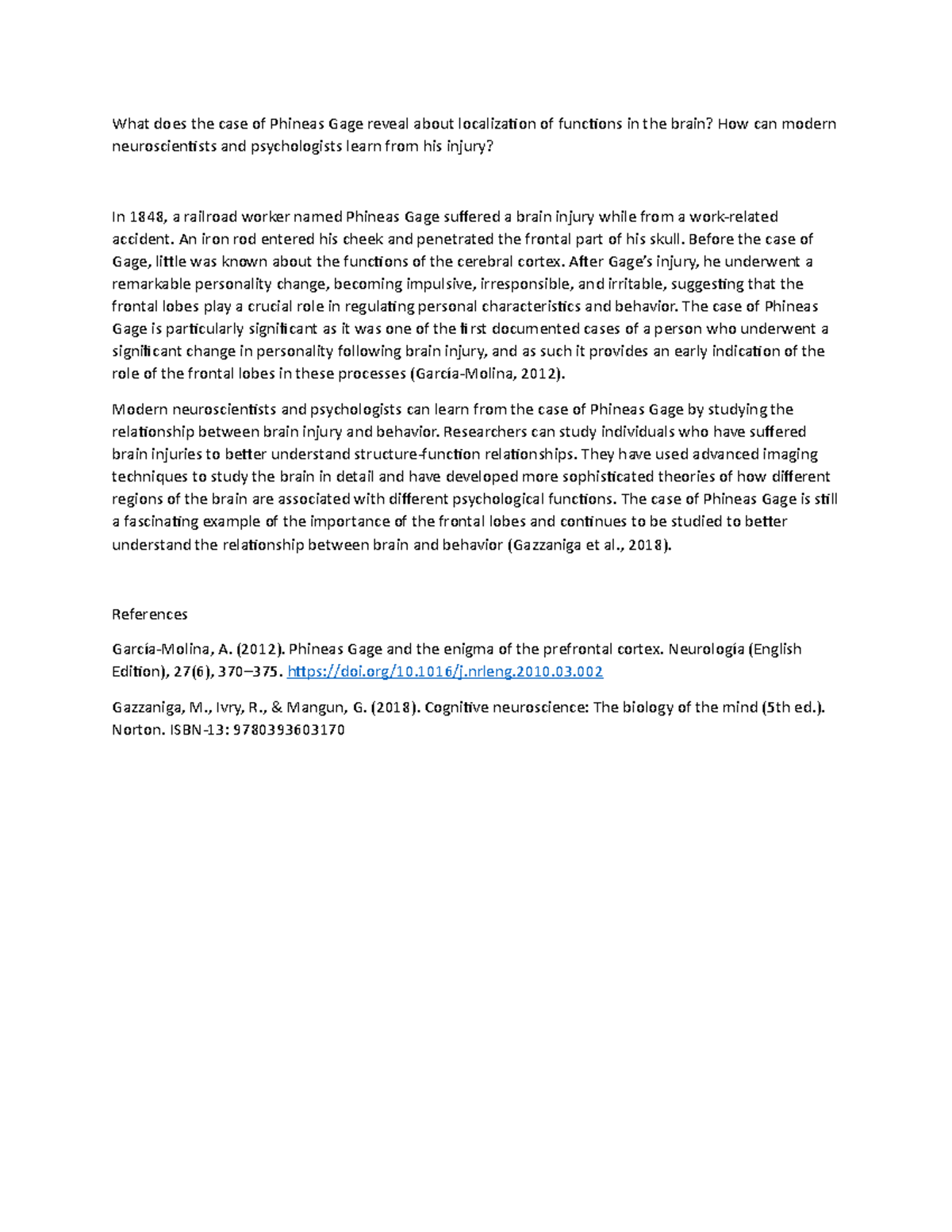 Topic 2 DQ 1 - What does the case of Phineas Gage reveal about ...