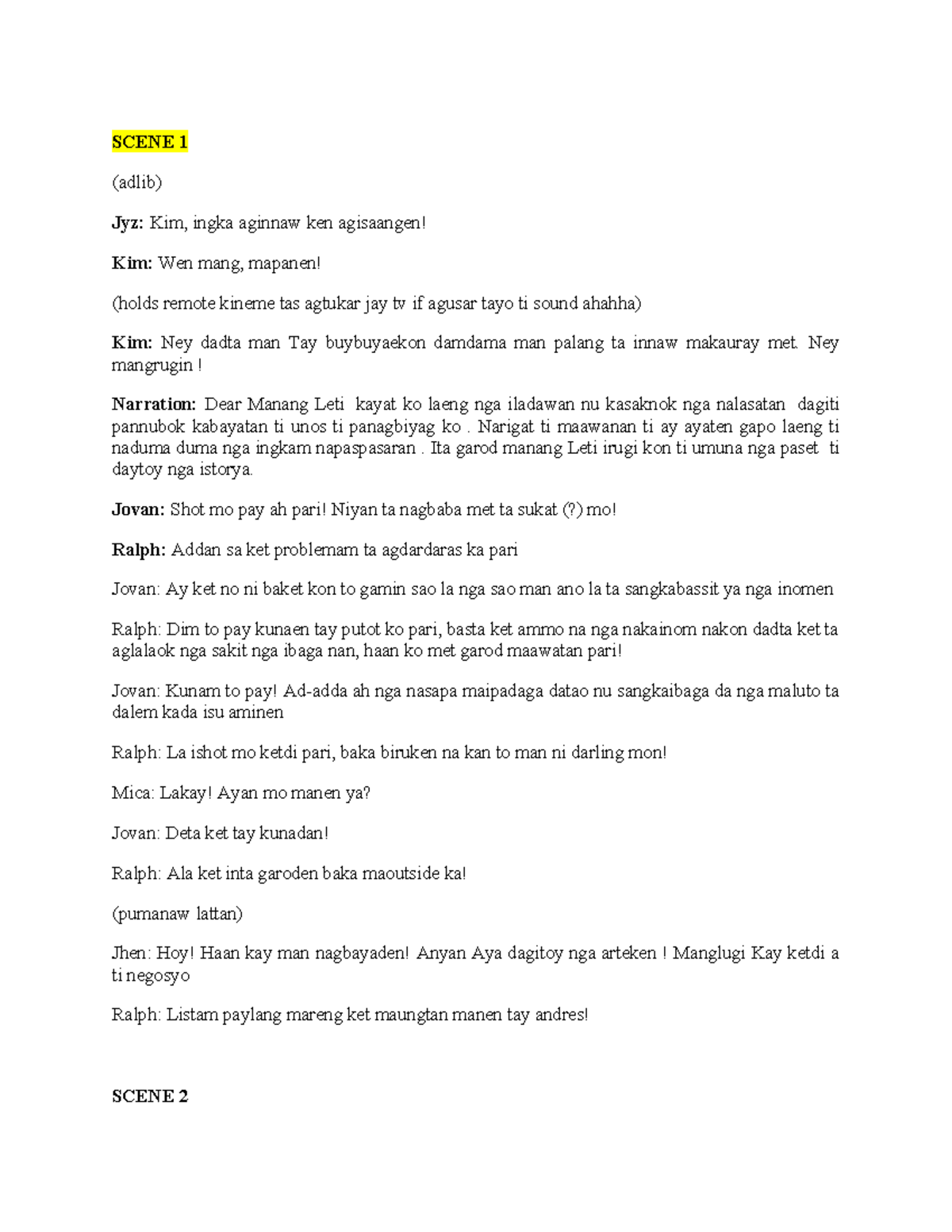 Iskrif - Script - SCENE 1 (adlib) Jyz: Kim, ingka aginnaw ken ...