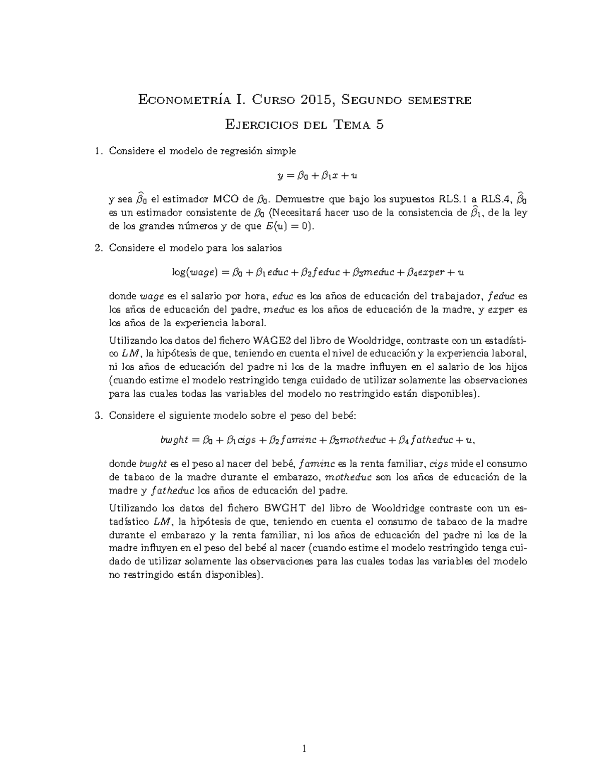 Ejer Tema 5 299239 - ejercicios - Econometr´ıa I. Curso 2015, Segundo semestre Ejercicios del ...