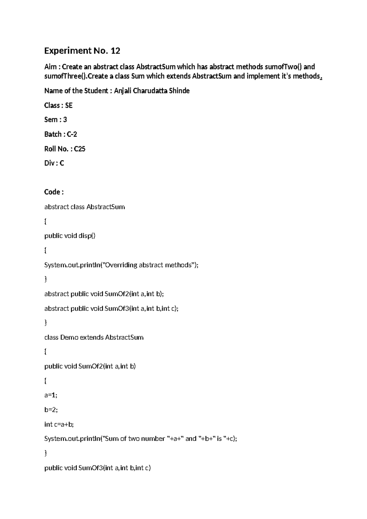 JAVA EXP12 C25 - Experiment No. 12 Aim : Create an abstract class AbstractSum which has abstract ...