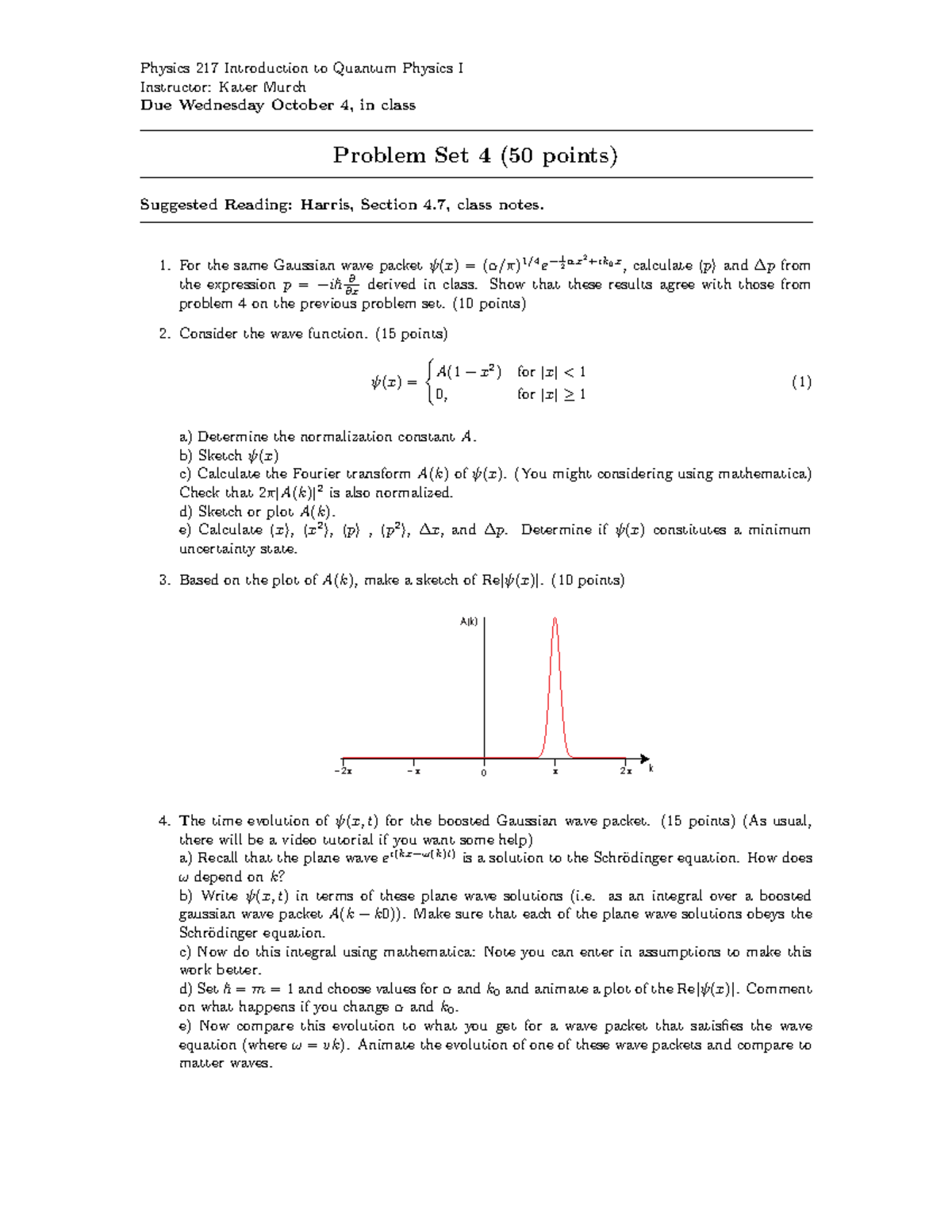 217 2017-2018 Problem Set 4 - Physics 217 Introduction to Quantum Physics I Instructor: Kater ...