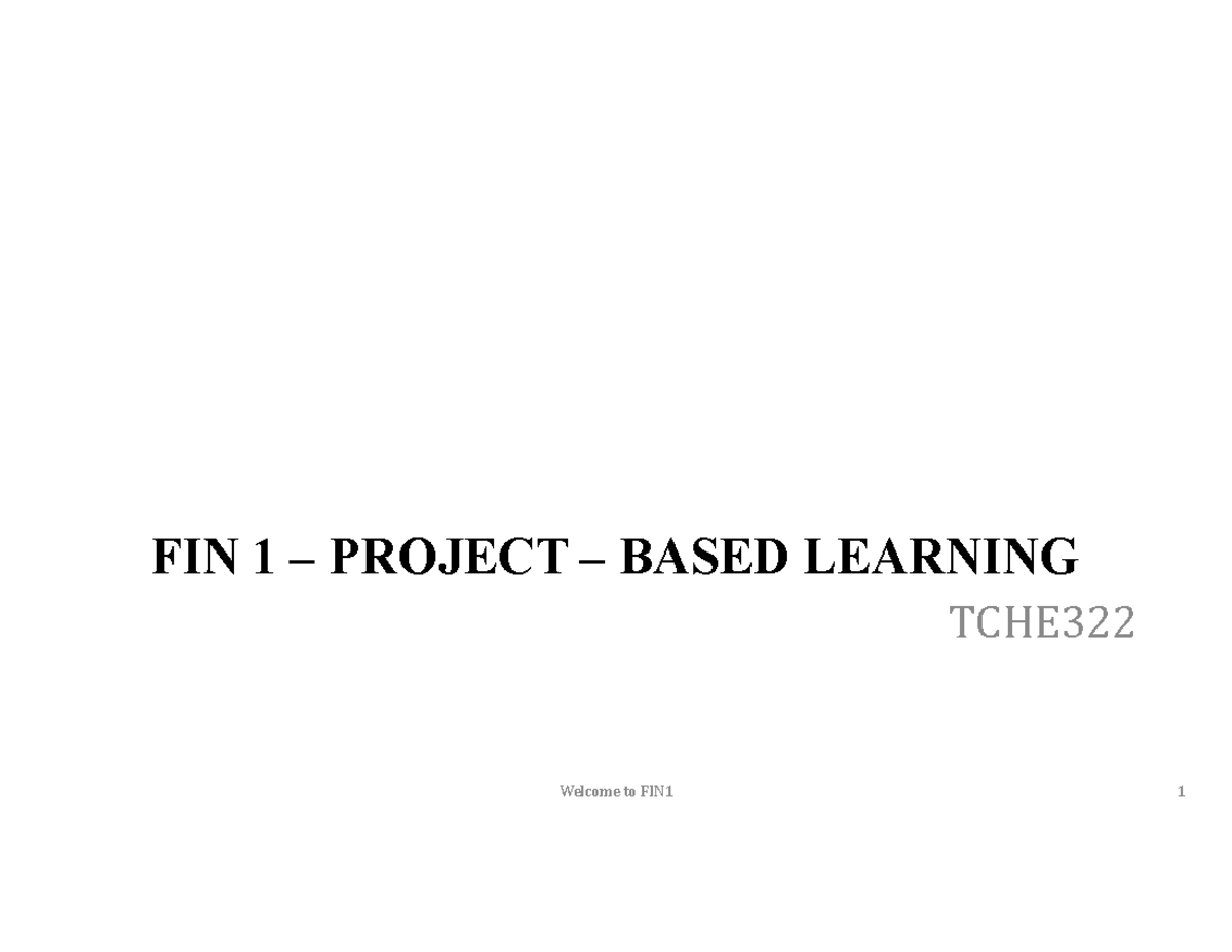 Fin1- Introduction - FIN 1 – PROJECT – BASED LEARNING TCHE Welcome to ...