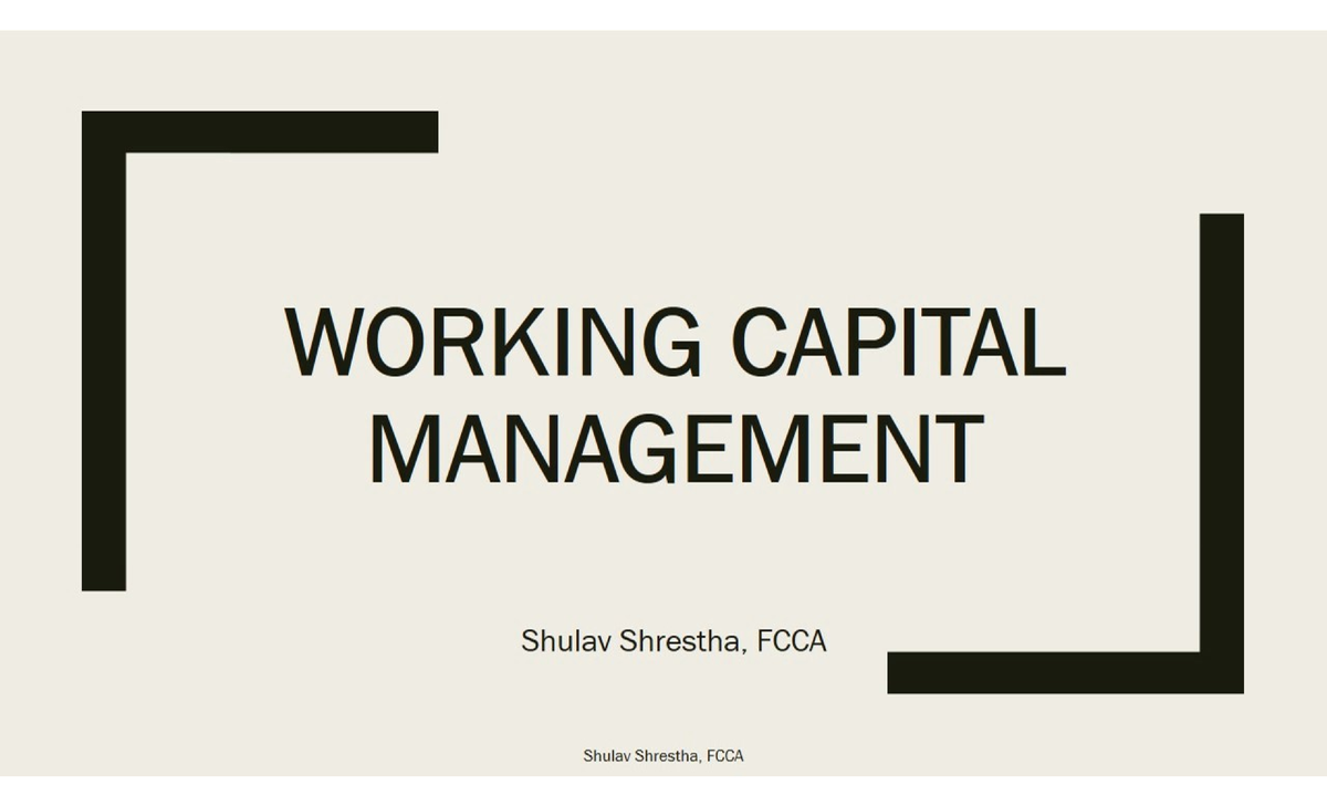 7. Working Capital Management - Bachelors of Business Studies - Studocu