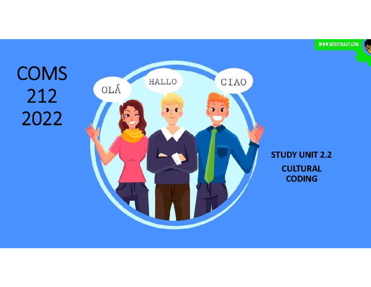 212, study unit 2 - COMS 212 2022 STUDY UNIT 2. CULTURAL CODING Why are ...