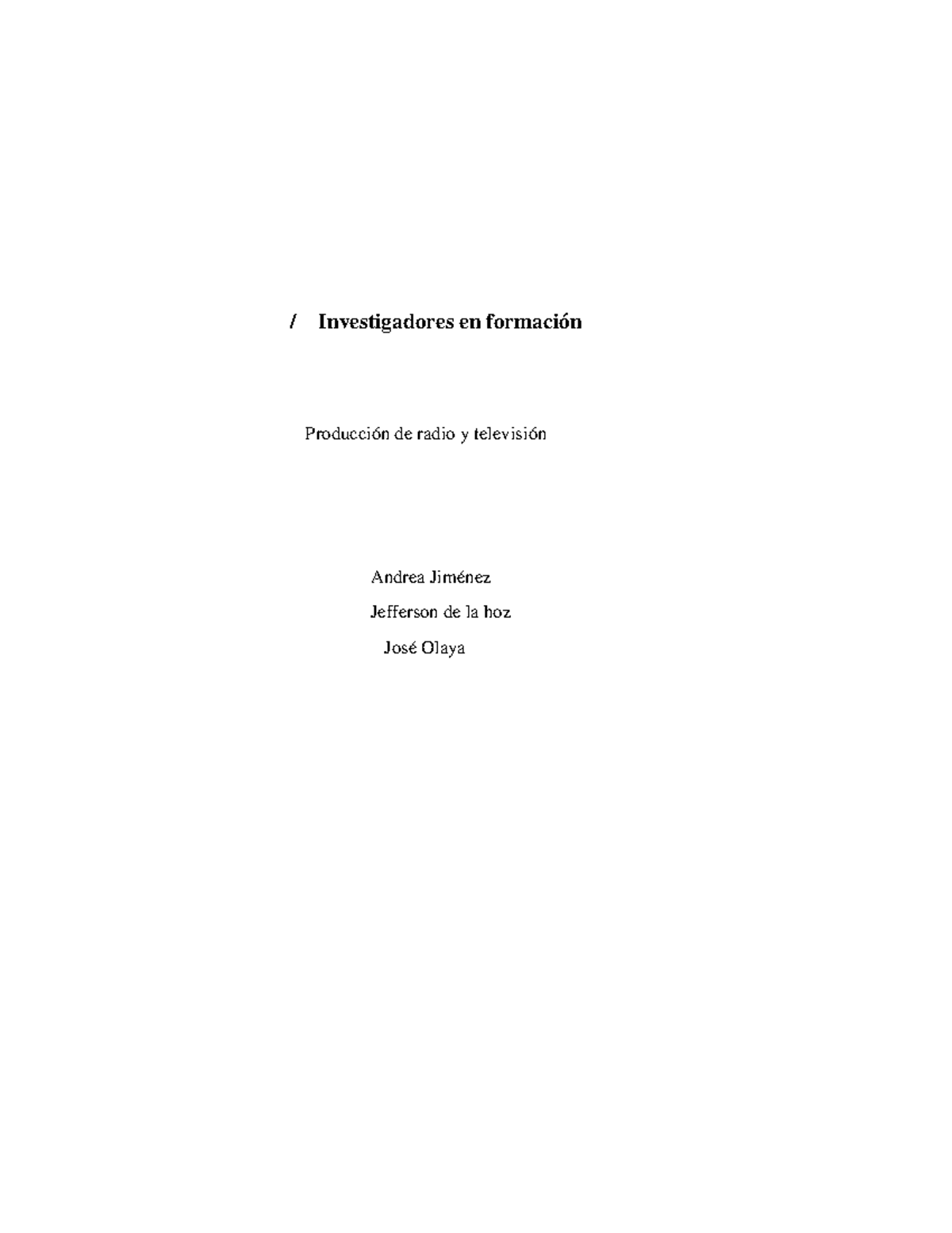 Olaya tv radio - kokokok - / Investigadores en formación Producción de ...