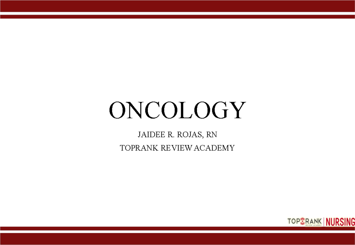 Handout- Oncology- Jaidee Rojas - ONCOLOGY JAIDEE R. ROJAS, RN TOPRANK ...