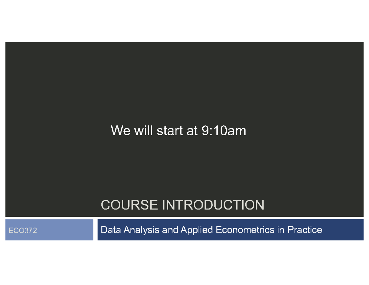 Week01 Workshop Slides - COURSE INTRODUCTION ECO372 Data Analysis and Applied Econometrics in ...