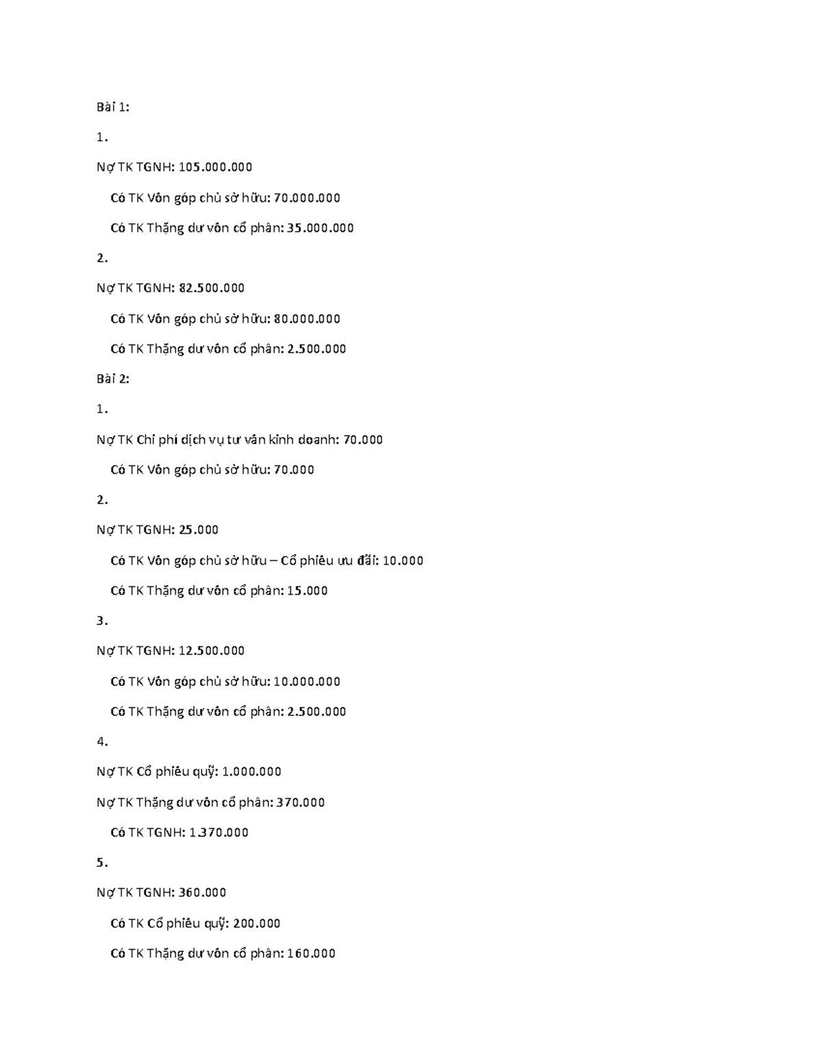 bt chương 8 nguyên lý kế toán - Bài 1: 1. N ợTK TGNH: 105. Có TK Vốốn ...