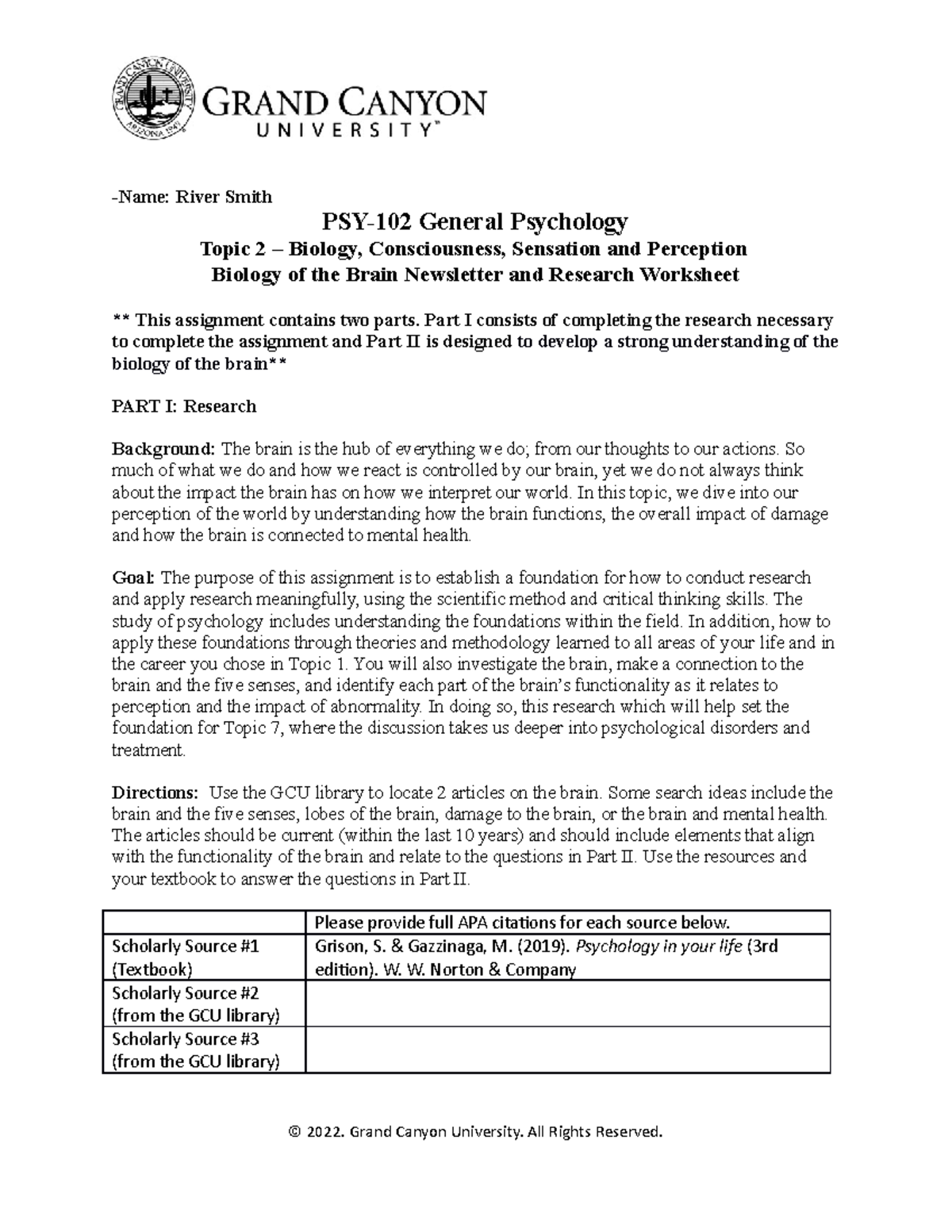 PSY 102 Biology of the Brain -Name: River Smith PSY-102 General ...