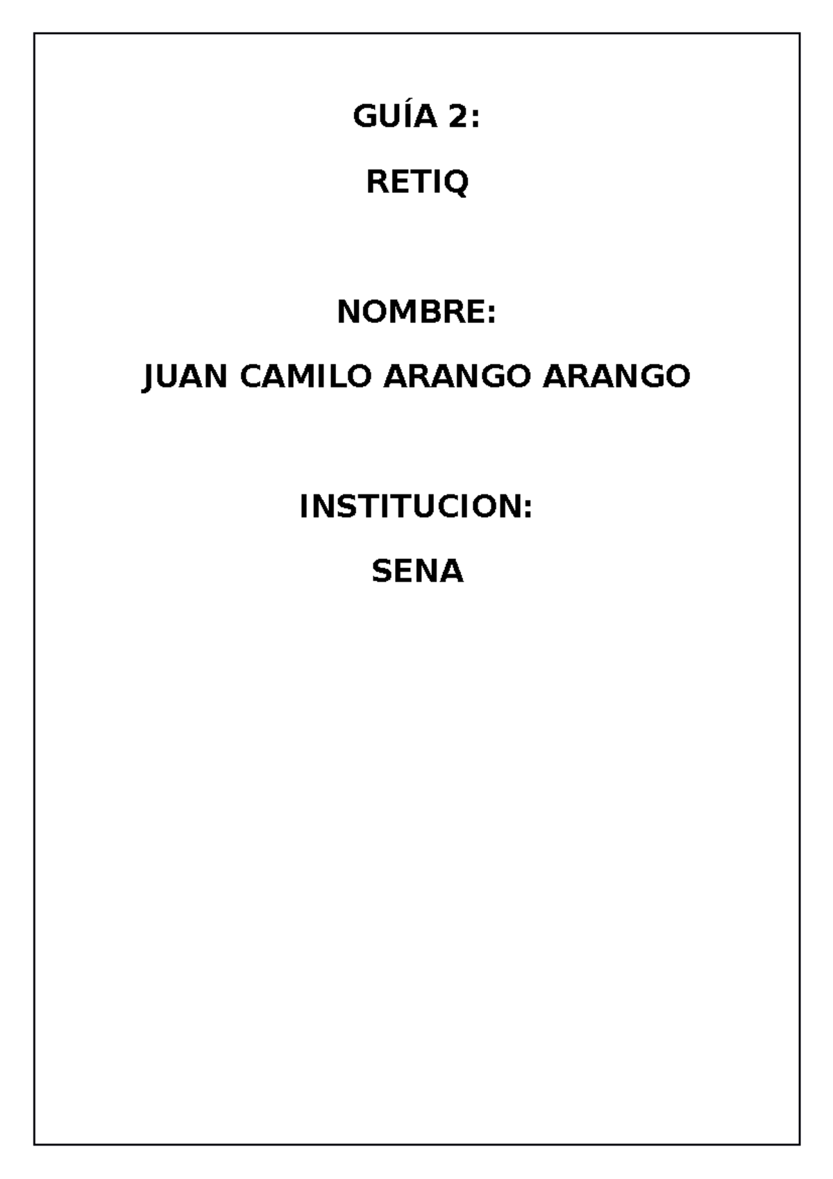 Retiq Actividad 2 - NO SE QUE PONER ACA XD - GUÍA 2: RETIQ NOMBRE: JUAN ...