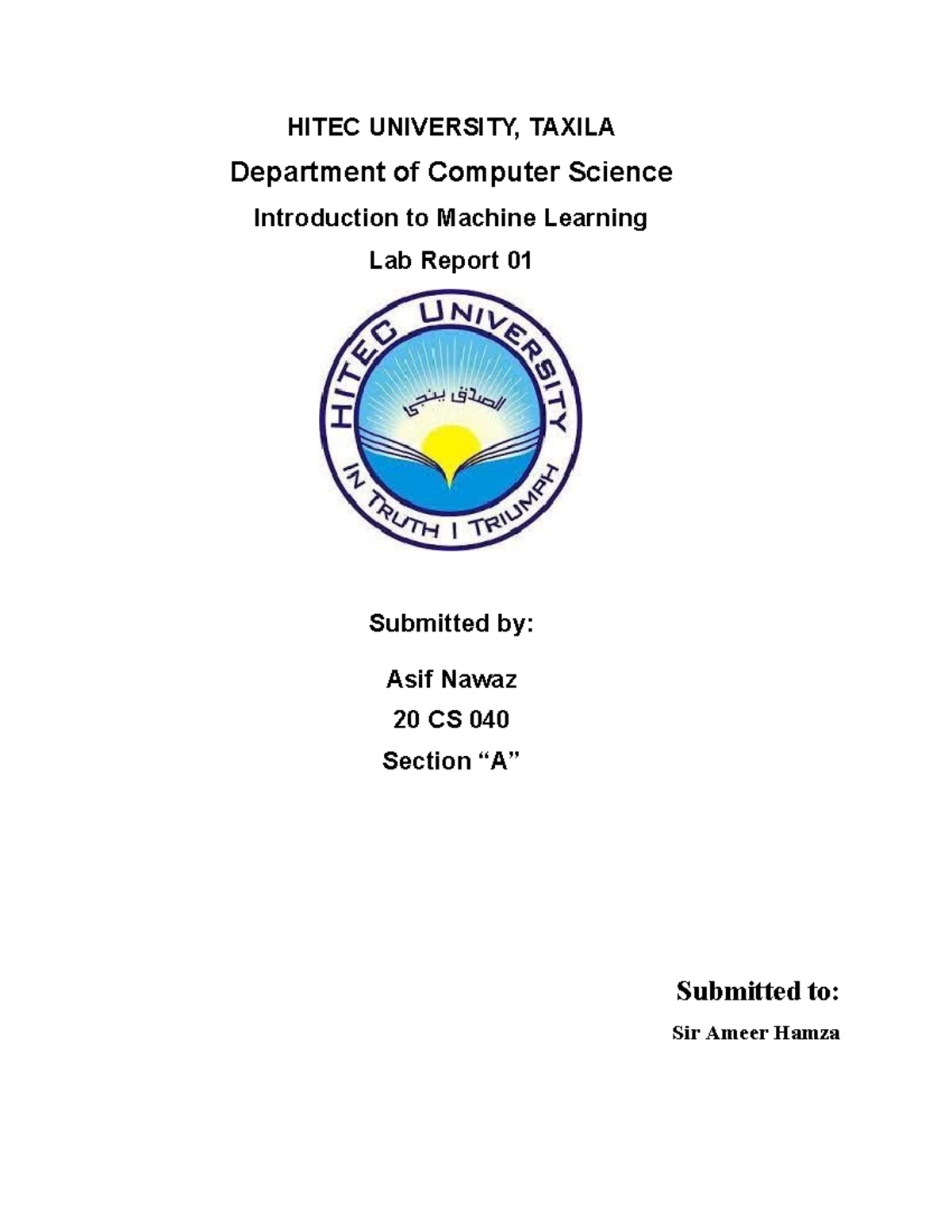 Asif nawaz 20 CS 040 ML LAb 1 - HITEC UNIVERSITY, TAXILA Department of Computer Science ...