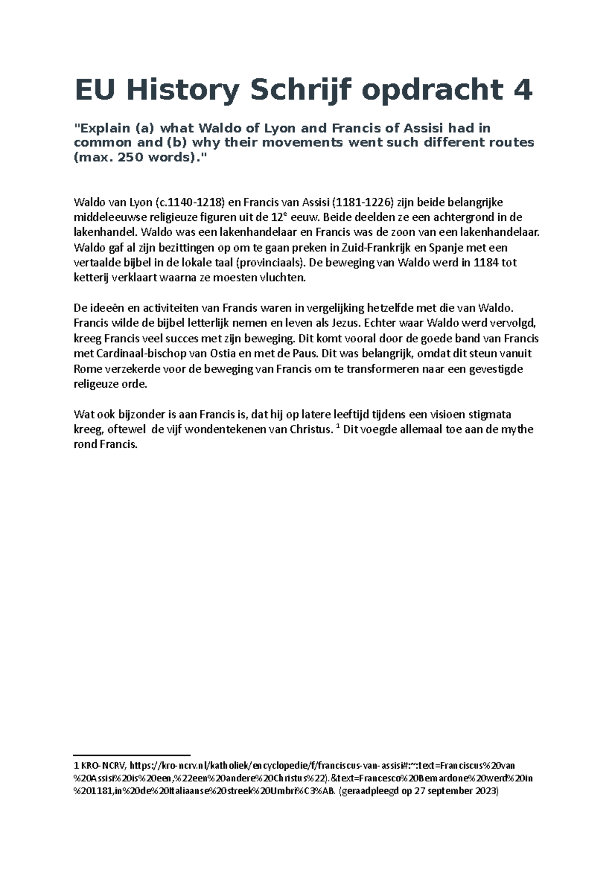 EU History Schrijf opdracht 4 - 250 words)." Waldo van Lyon (c-1218) en ...