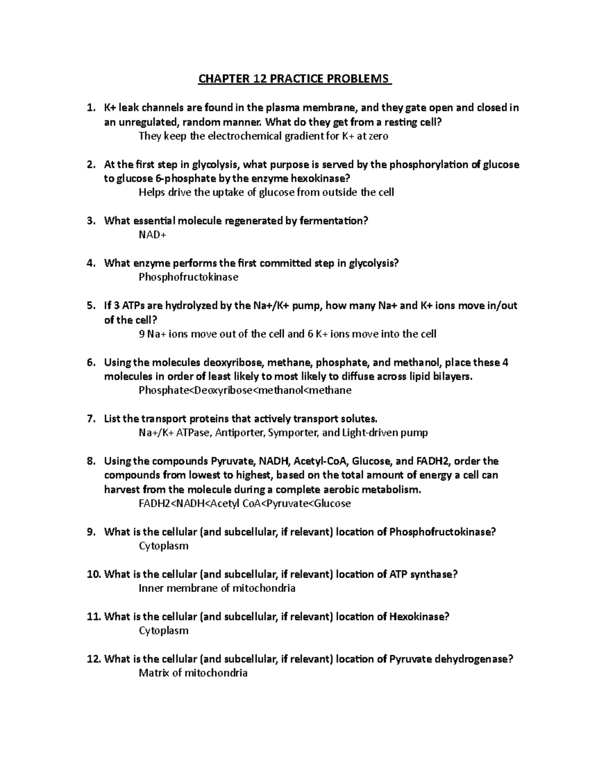 Chapter 12 Practice Problems - CHAPTER 12 PRACTICE PROBLEMS K+ leak channels are found in the ...