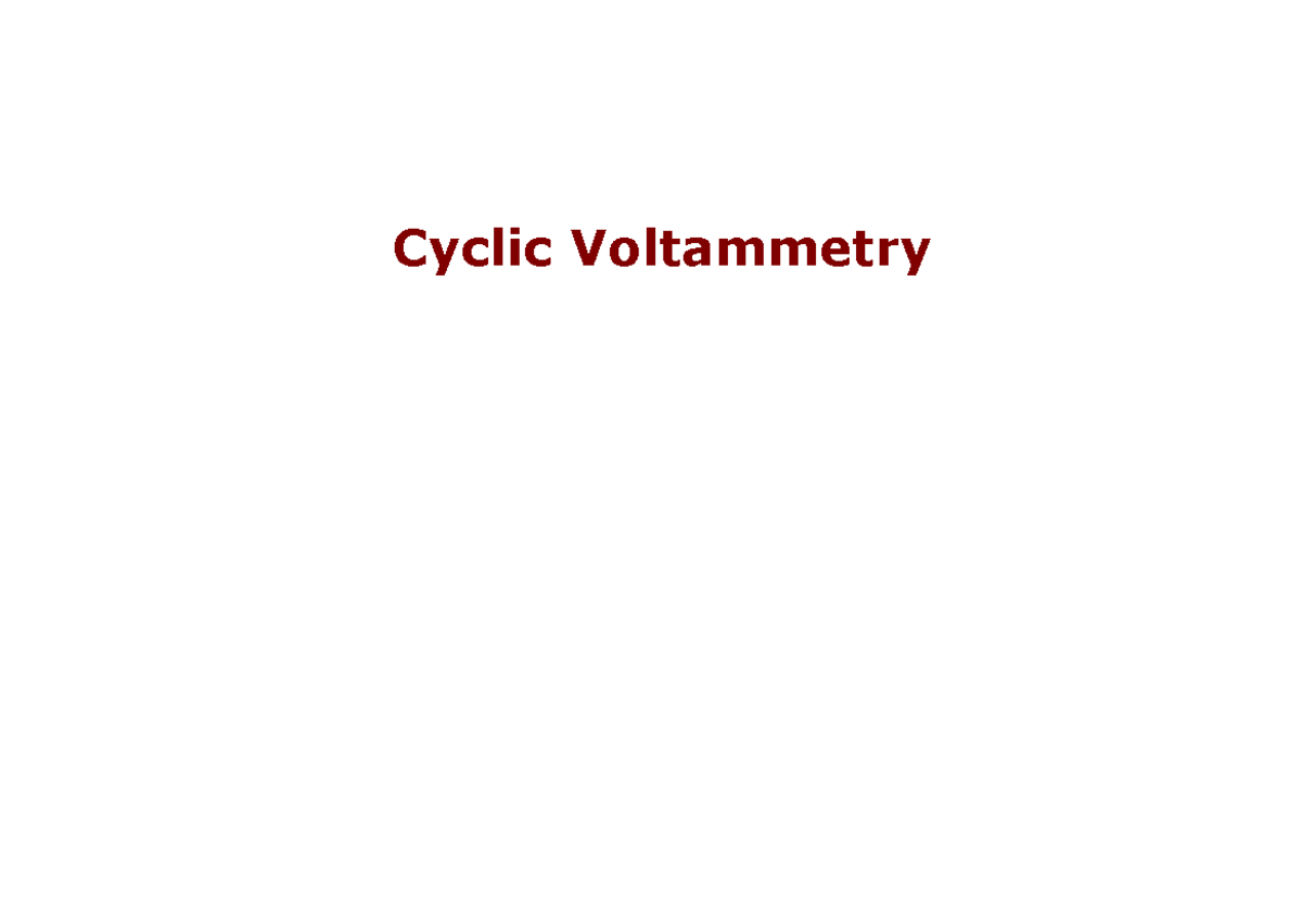 07 Cyclic voltammetry 31 - Cyclic Voltammetry CV experimental Potential ...