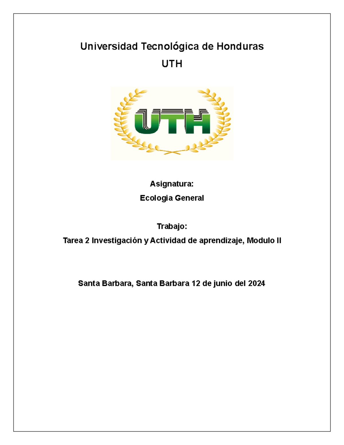 Investigacion, Tarea 2 Modulo II Ecologia UTH - Universidad Tecnológica de Honduras UTH ...