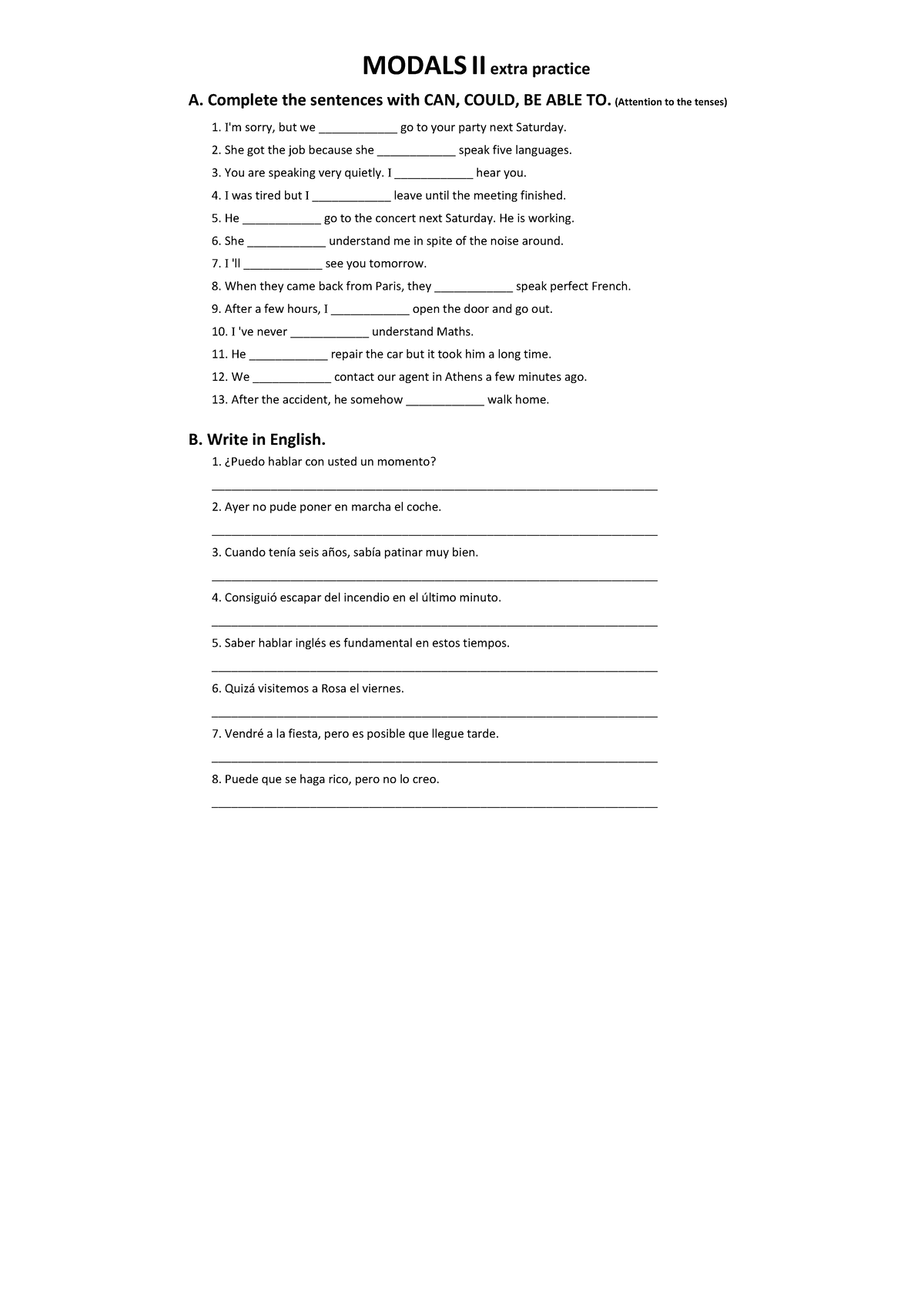 Modals II extra practice 1º BACH - MODALS II extra practice A. Complete the sentences with CAN ...