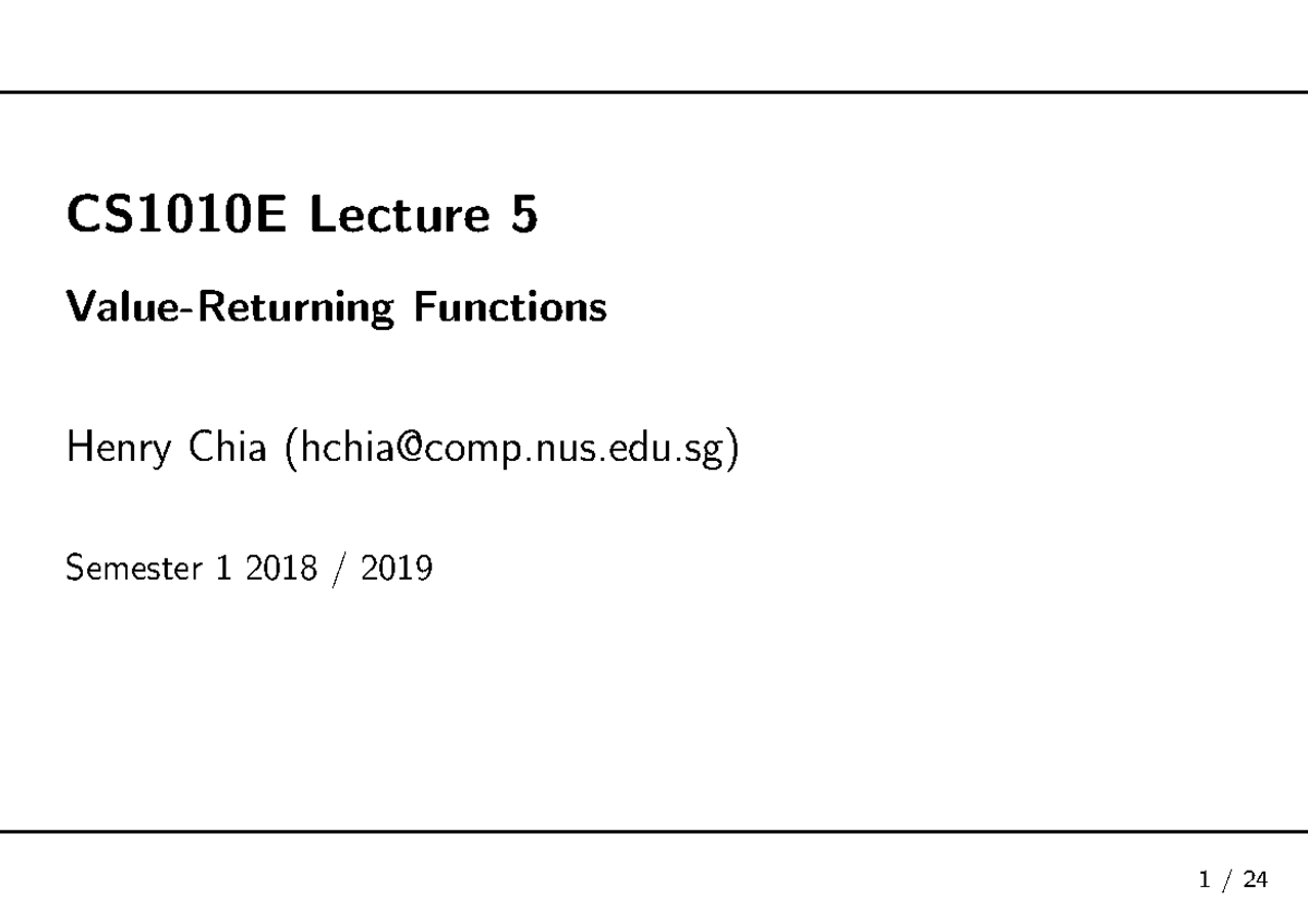 Lecture 05 C Notes Cs1010e Lecture 5 Value Returning Functions Henry Chia Hchia Comp Nus