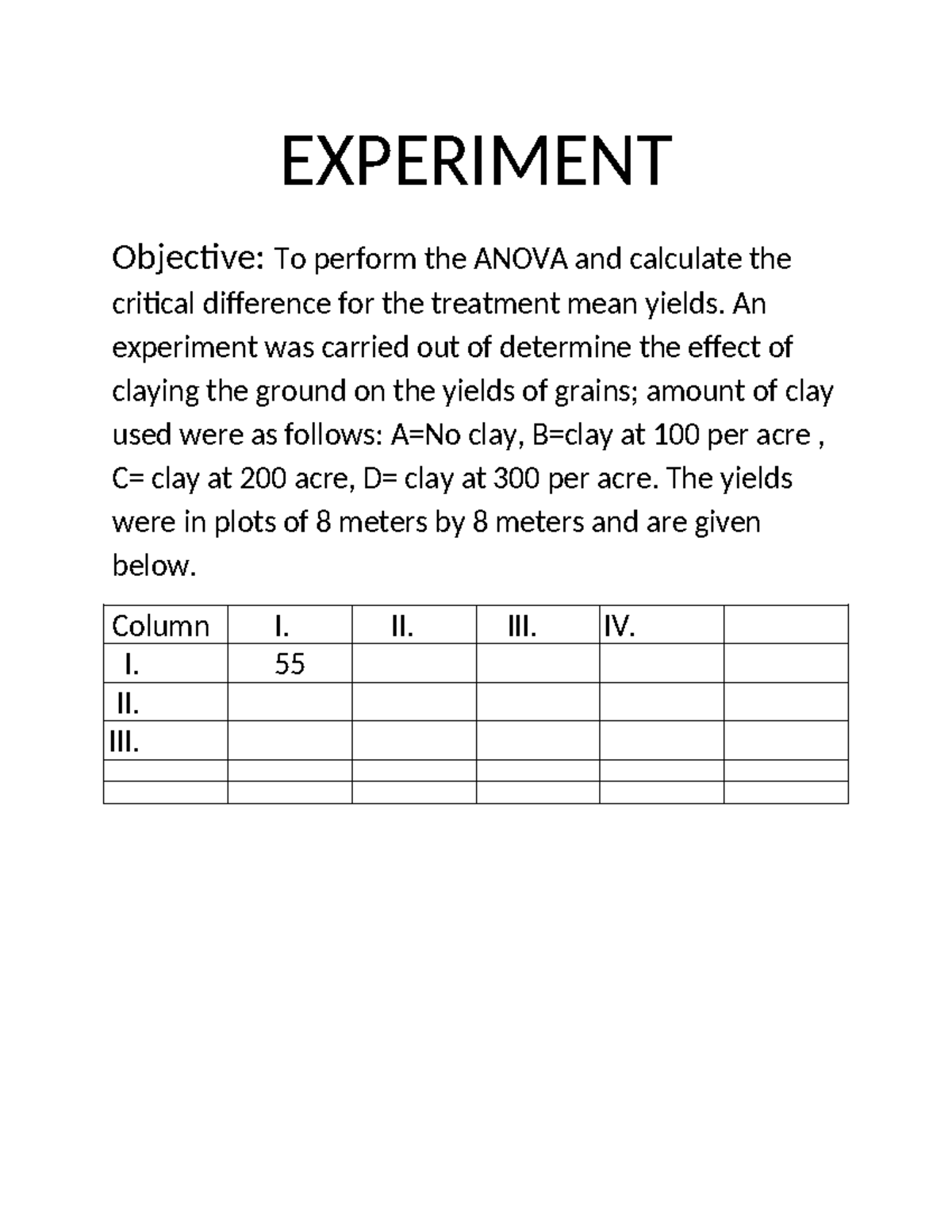Experiment - EXPERIMENT Objective: To perform the ANOVA and calculate the critical difference ...