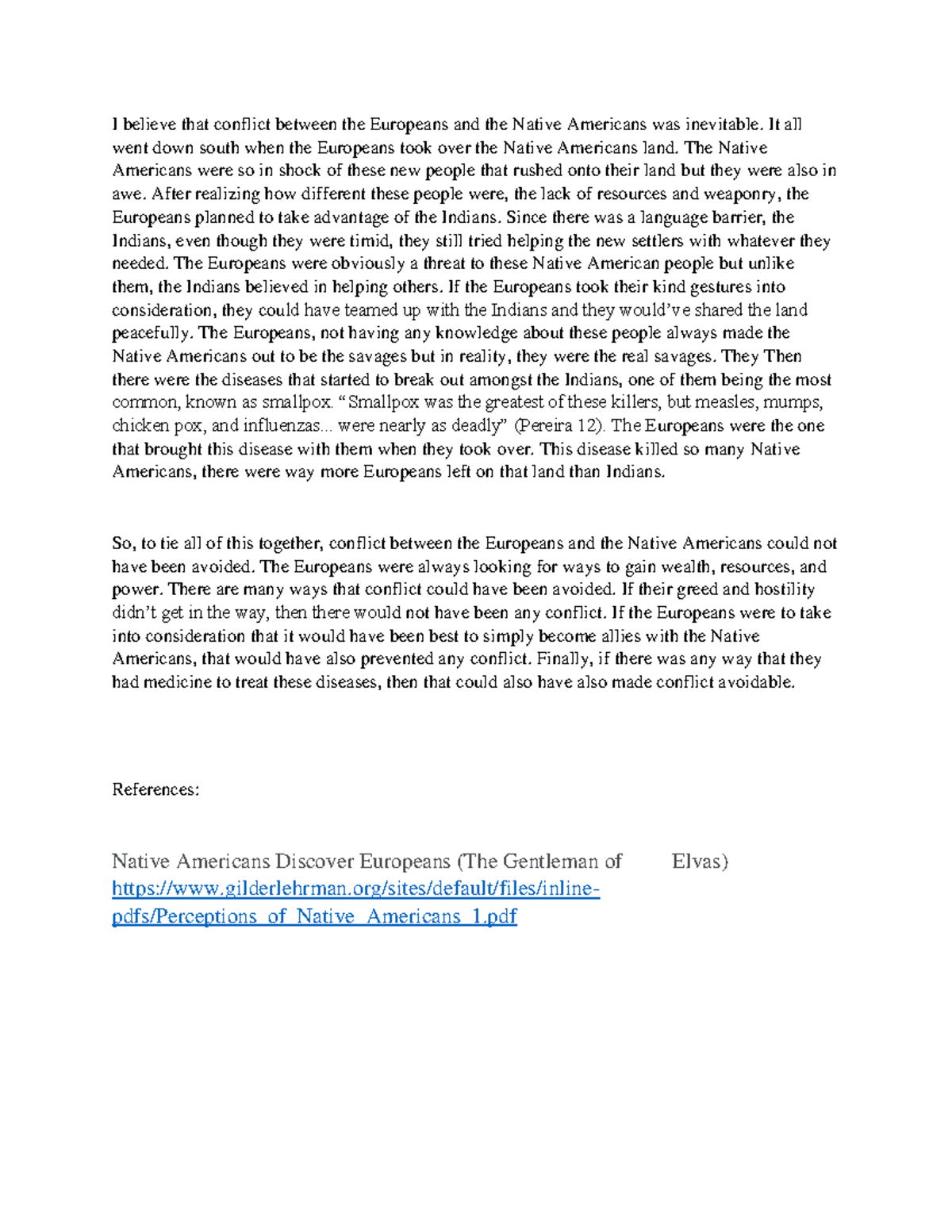 Europeans vs Native Americans - I believe that conflict between the ...