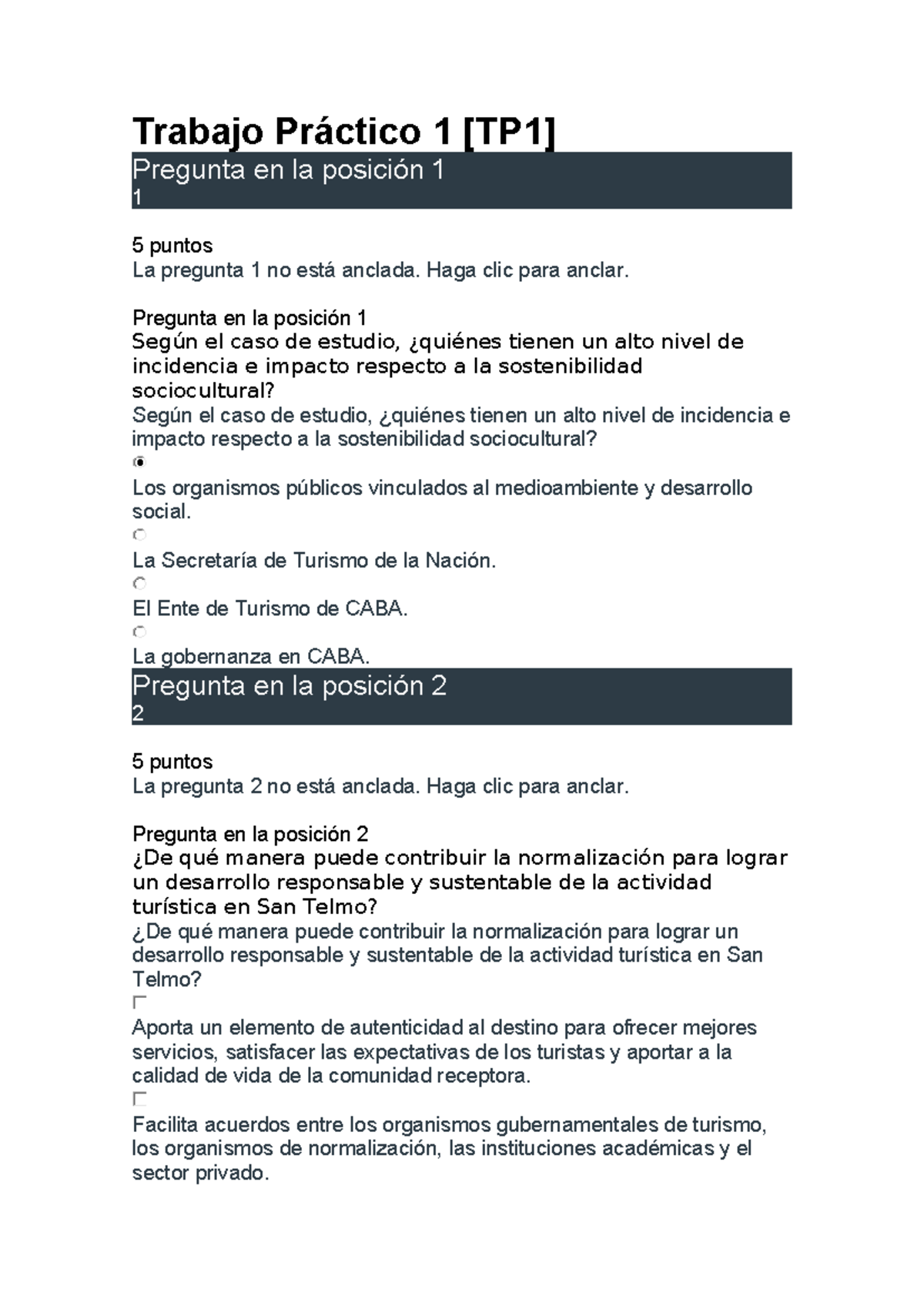 Tp1y2 - tp1 y tp2 - Trabajo Práctico 1 [TP1] Pregunta en la posición 1 1 5 puntos La pregunta 1 ...